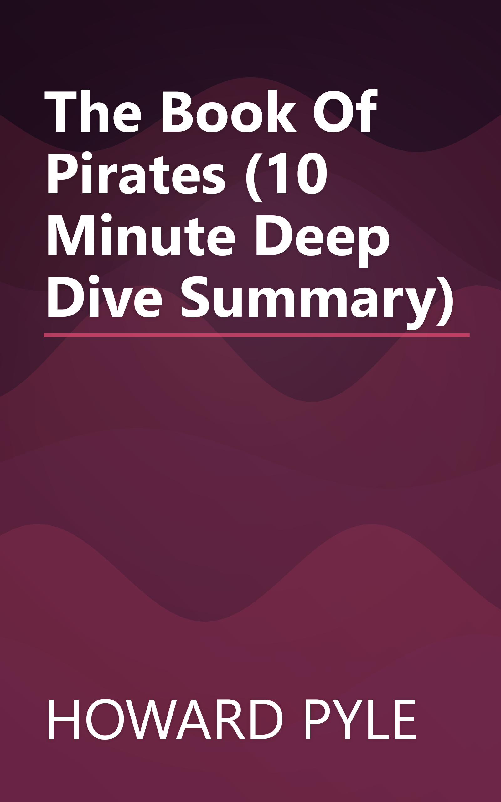 The Book Of Pirates (10 Minute   Deep Dive Summary) book cover