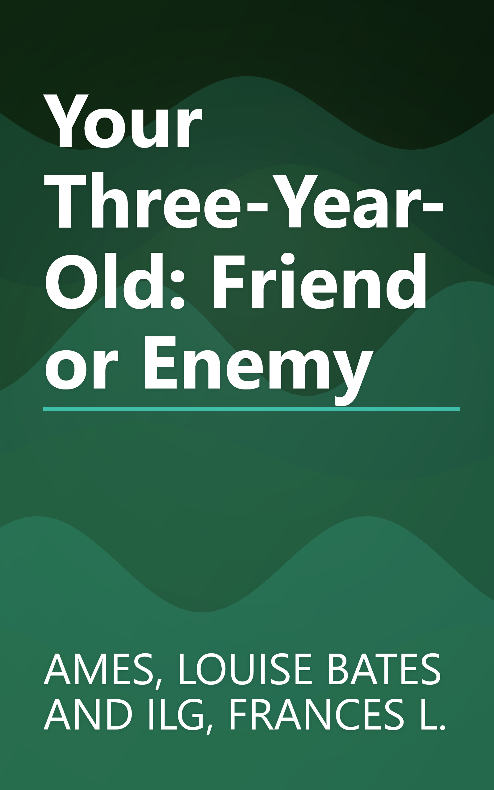 Your Three-Year-Old: Friend or Enemy book cover