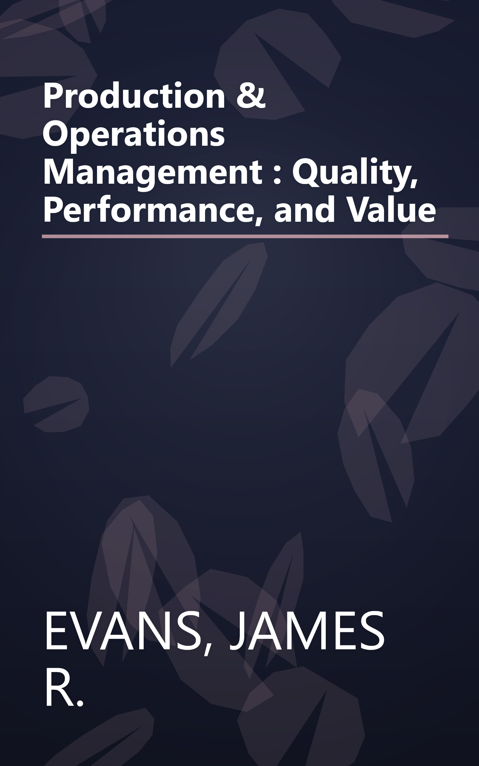 Production & Operations Management : Quality, Performance, and Value book cover