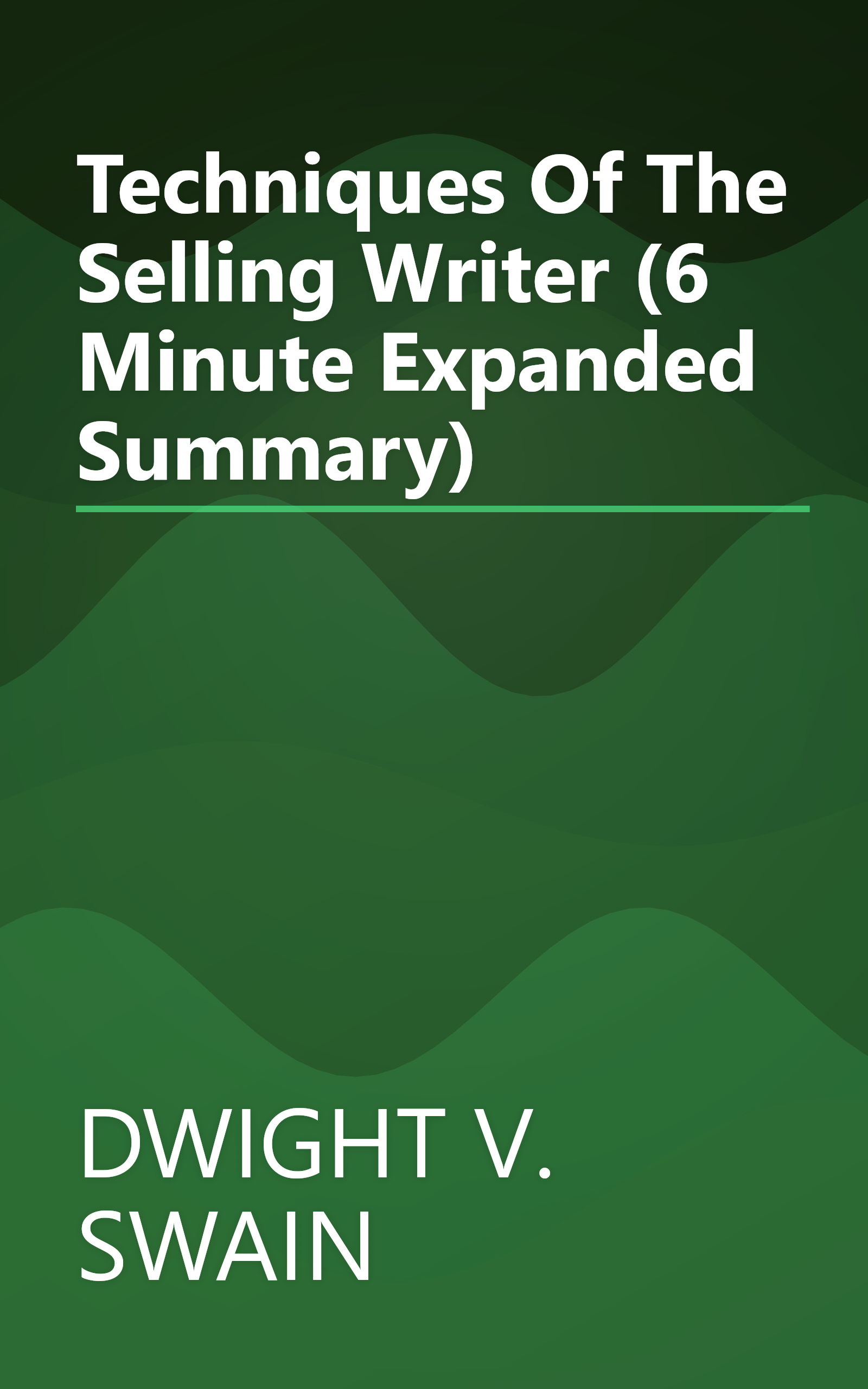 Techniques Of The Selling Writer (6 Minute   Expanded Summary) book cover