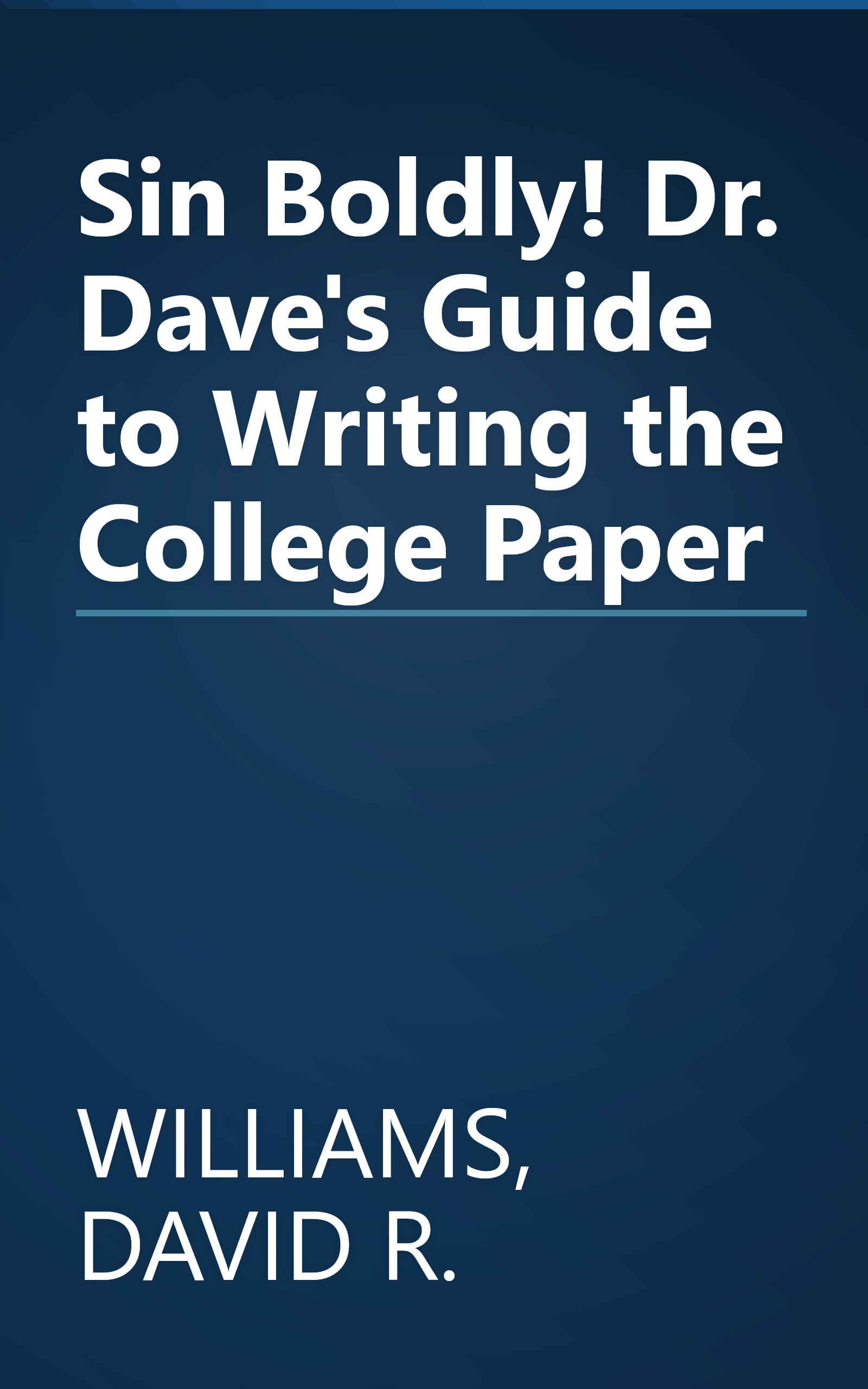 Sin Boldly! Dr. Dave's Guide to Writing the College Paper book cover