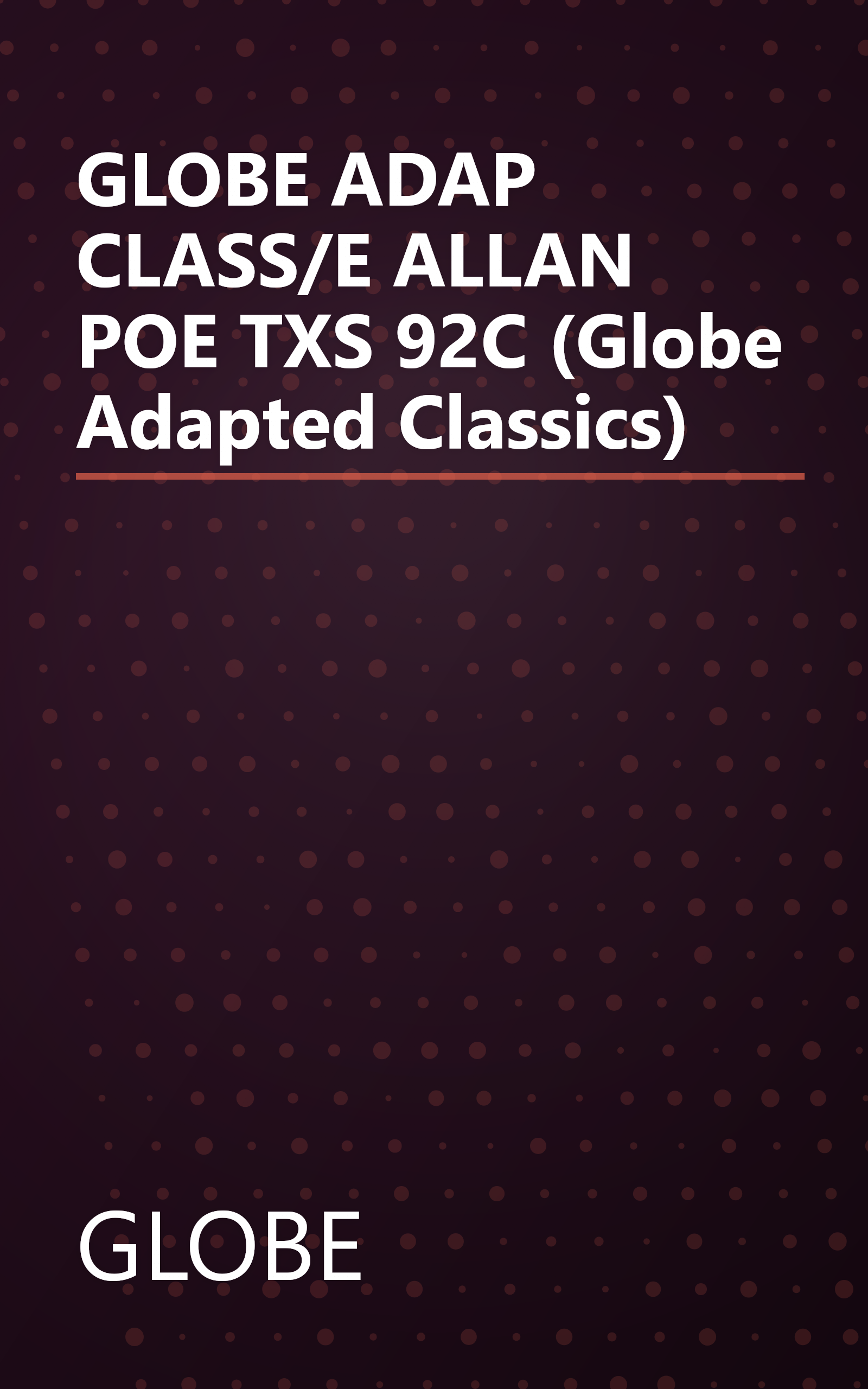 GLOBE ADAP CLASS/E ALLAN POE TXS 92C (Globe Adapted Classics) book cover