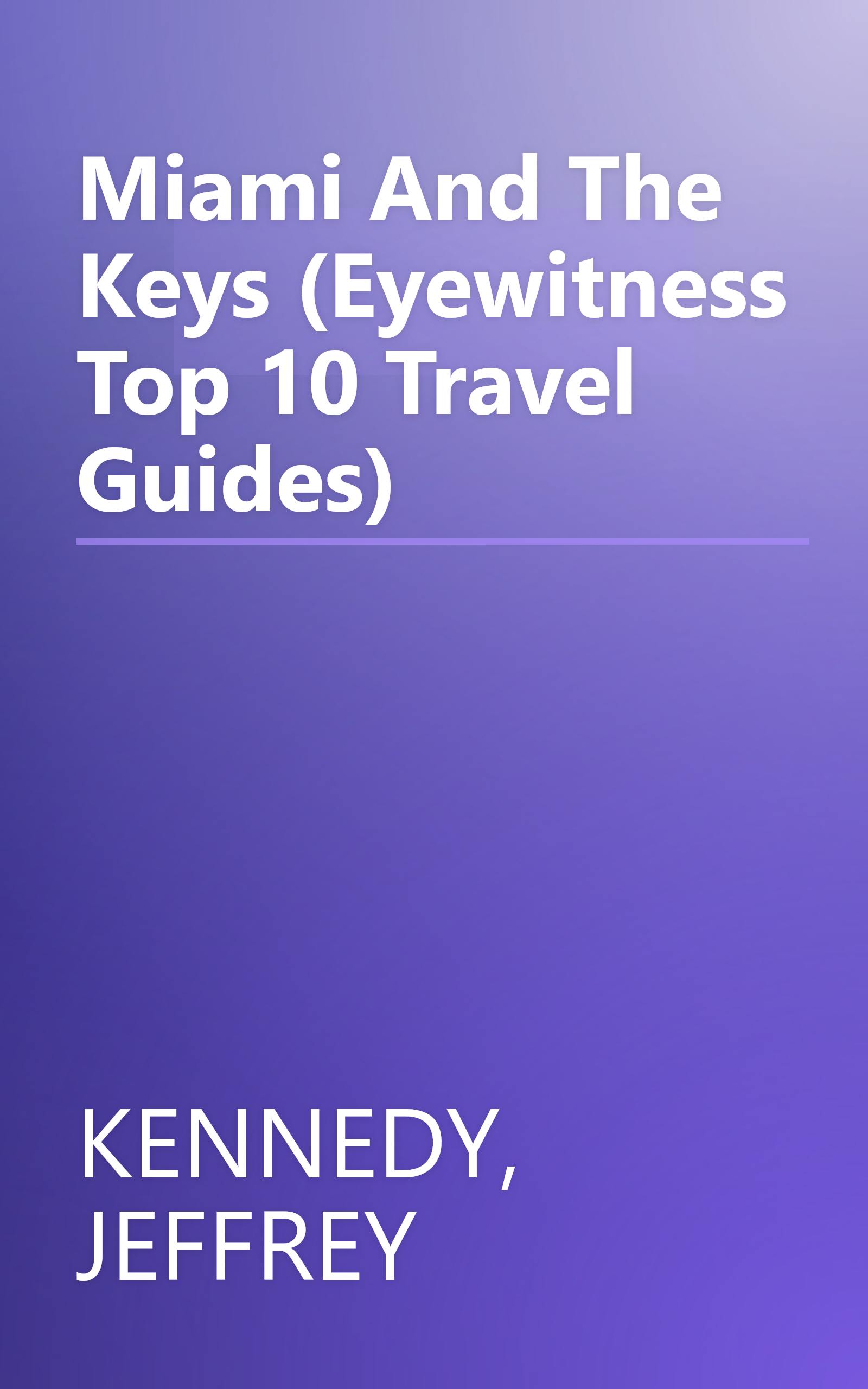 Miami And The Keys (Eyewitness Top 10 Travel Guides) book cover