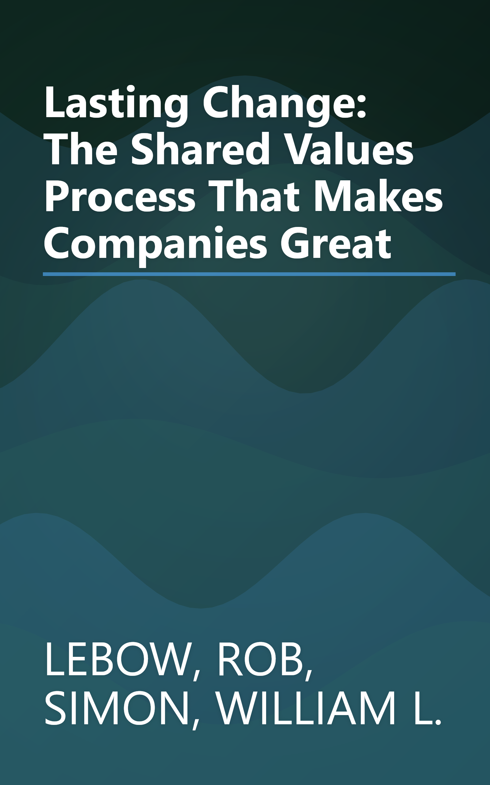 Lasting Change: The Shared Values Process That Makes Companies Great book cover