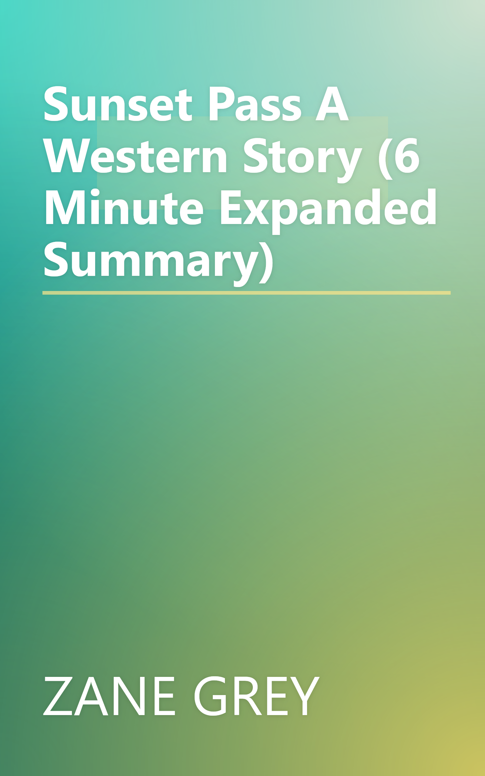 Sunset Pass  A Western Story (6 Minute   Expanded Summary) book cover