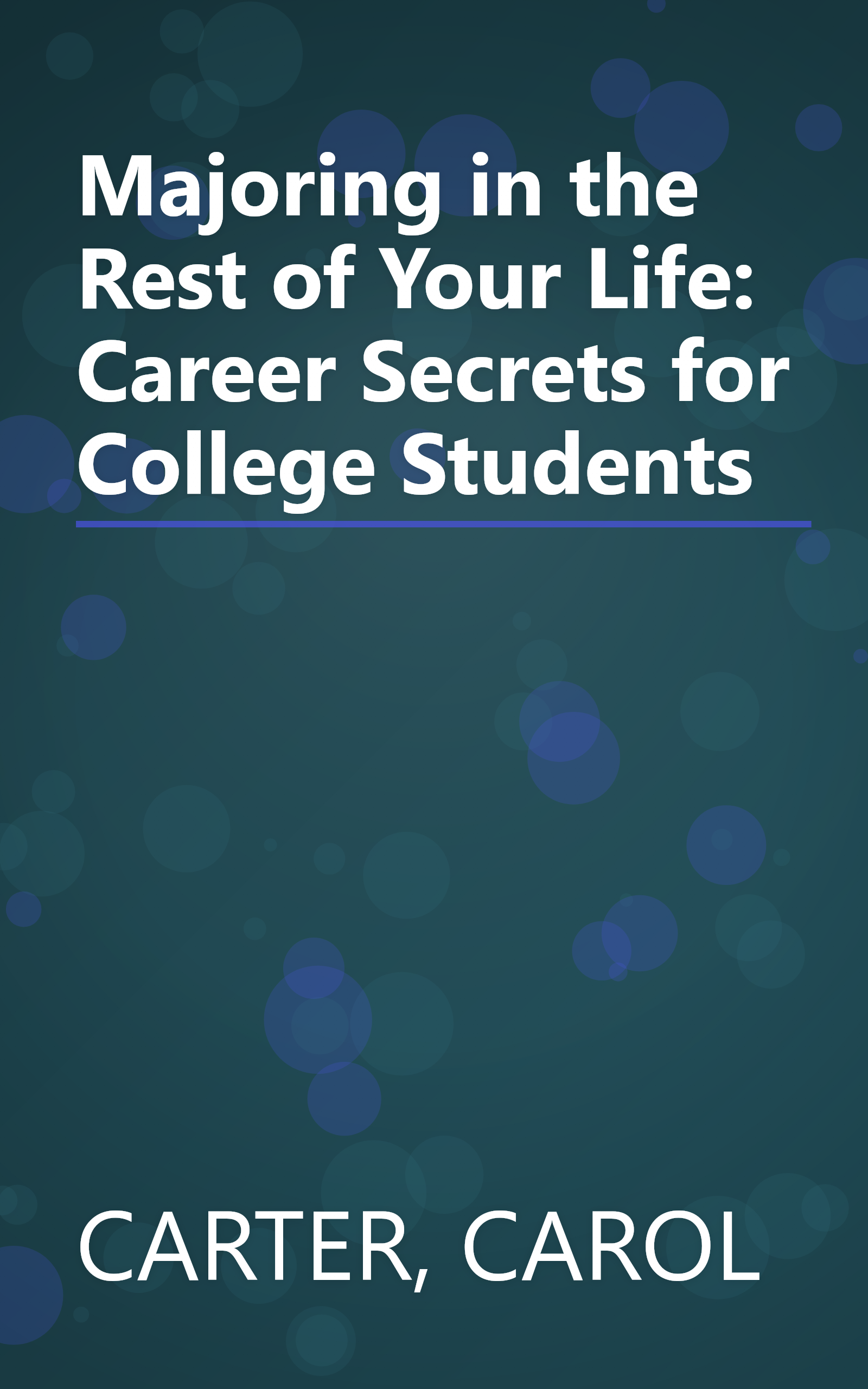 Majoring in the Rest of Your Life: Career Secrets for College Students book cover