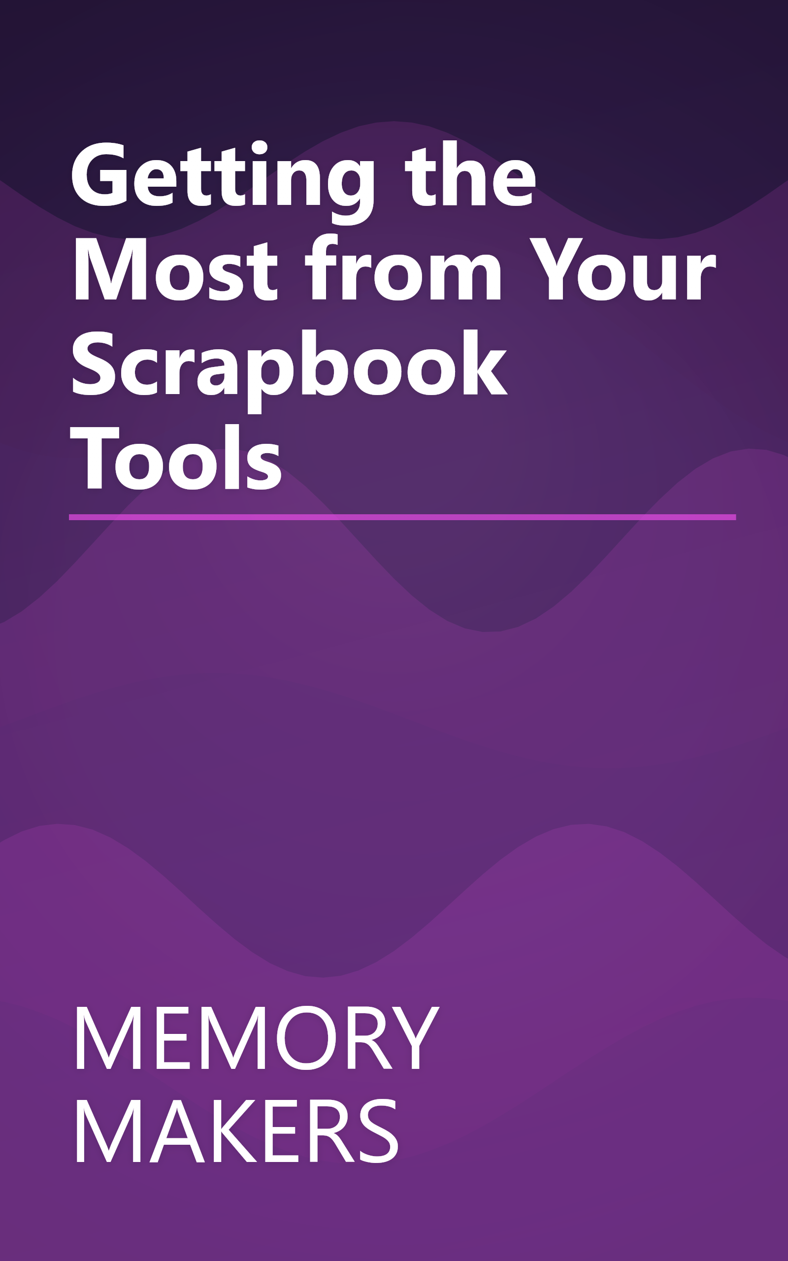 Getting the Most from Your Scrapbook Tools book cover