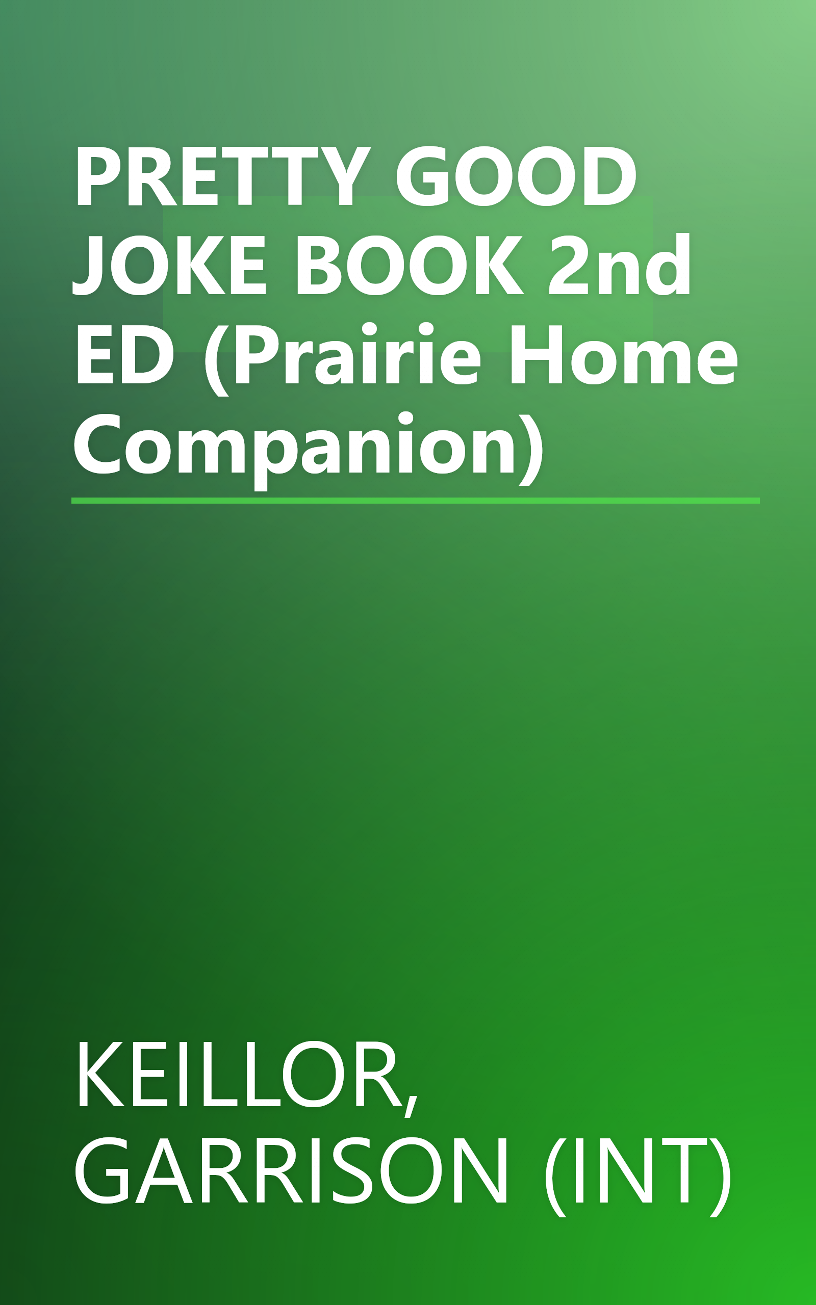 PRETTY GOOD JOKE BOOK 2nd ED (Prairie Home Companion) book cover