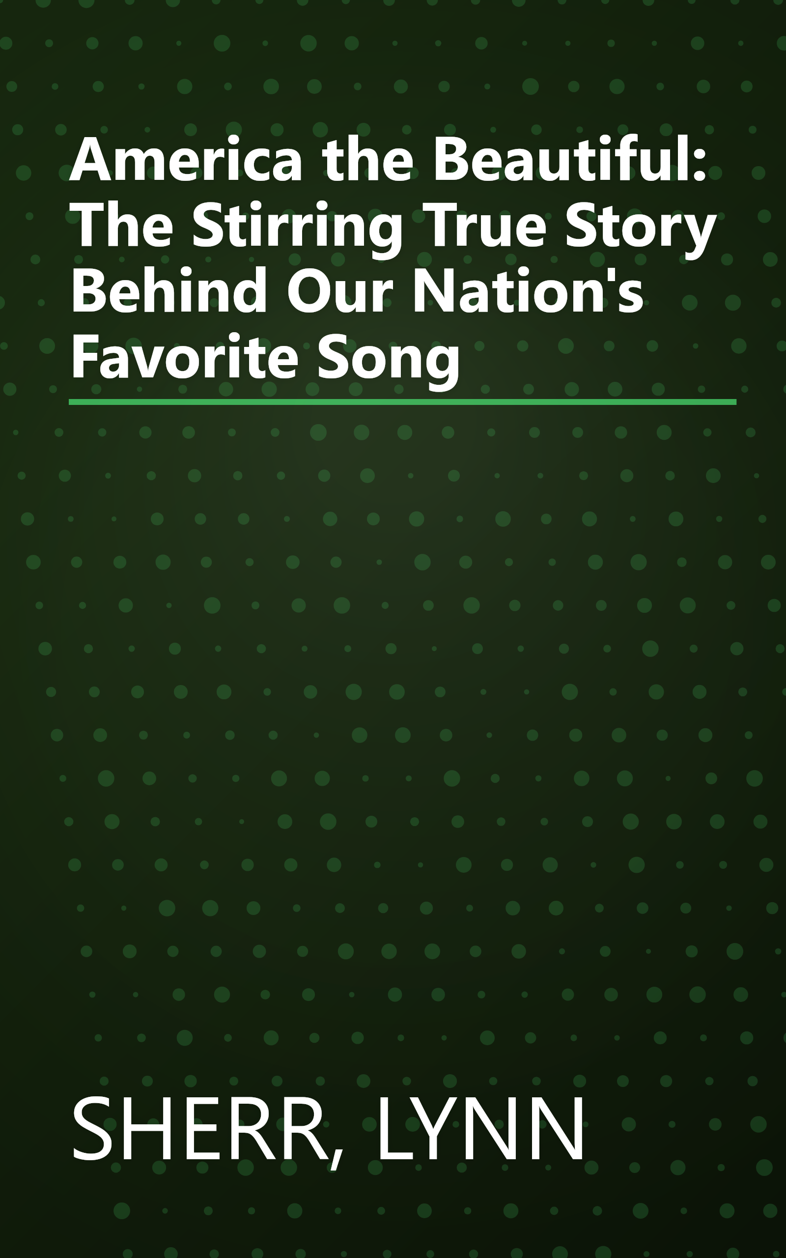 America the Beautiful: The Stirring True Story Behind Our Nation's Favorite Song book cover