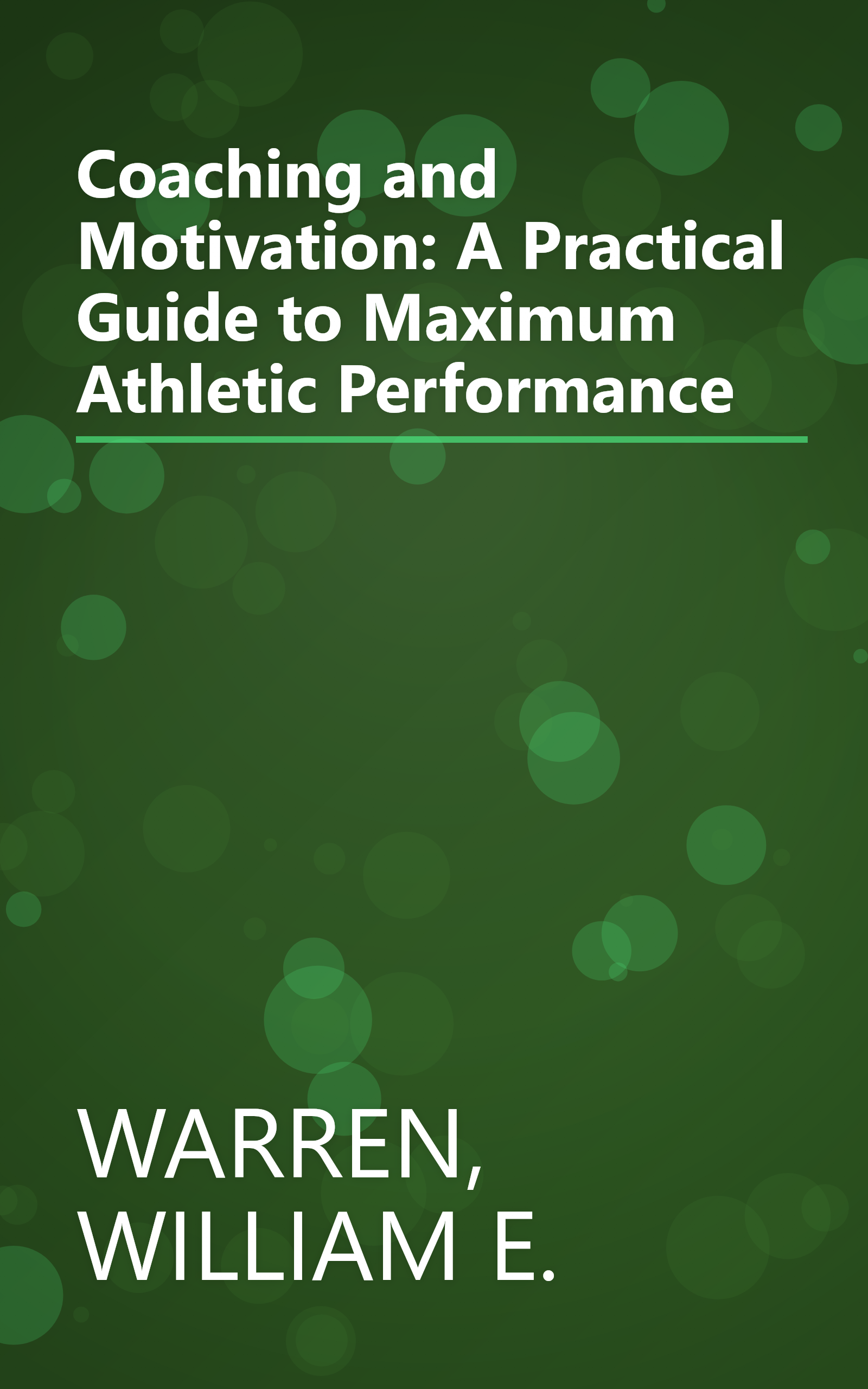 Coaching and Motivation: A Practical Guide to Maximum Athletic Performance book cover