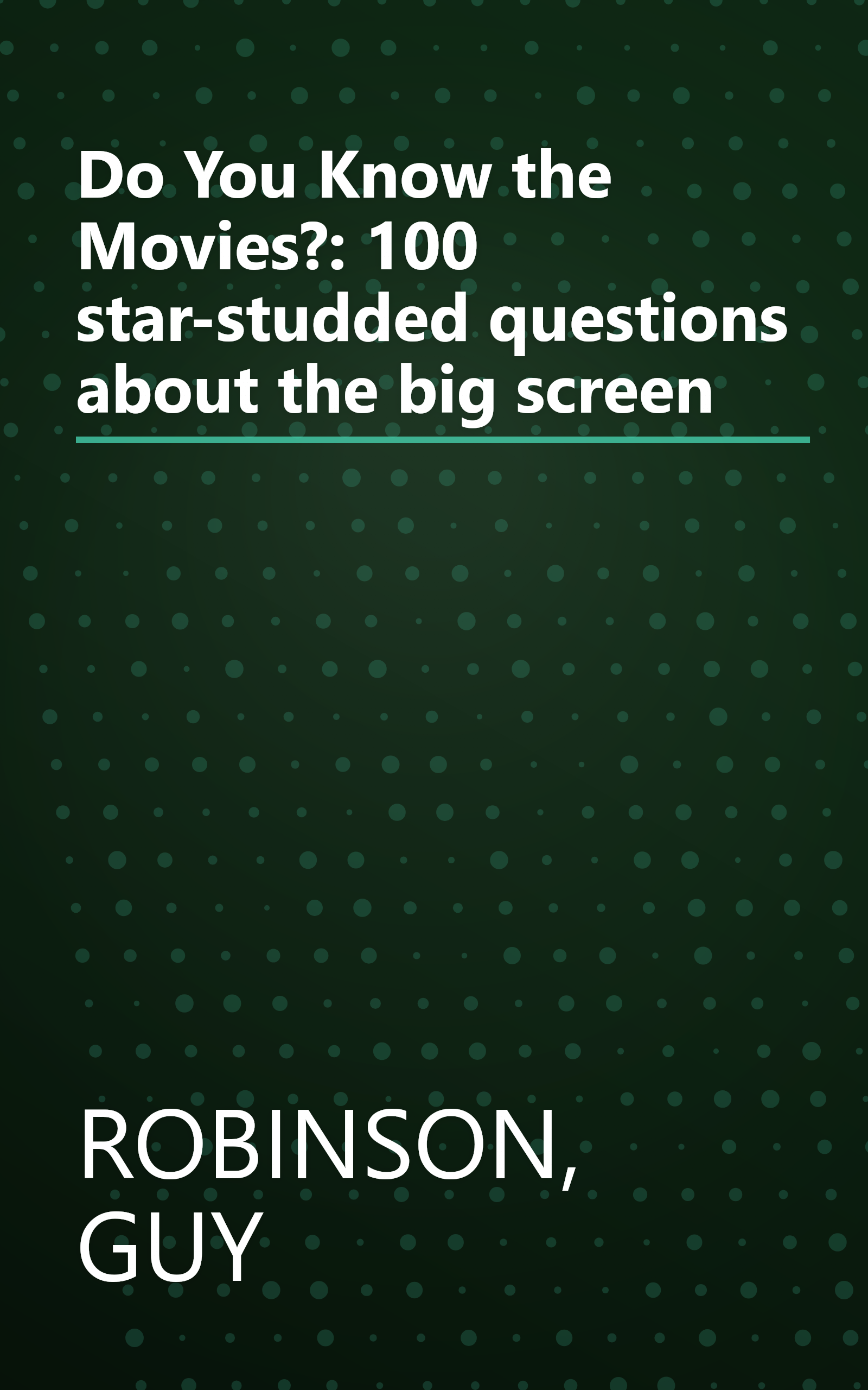Do You Know the Movies?: 100 star-studded questions about the big screen book cover
