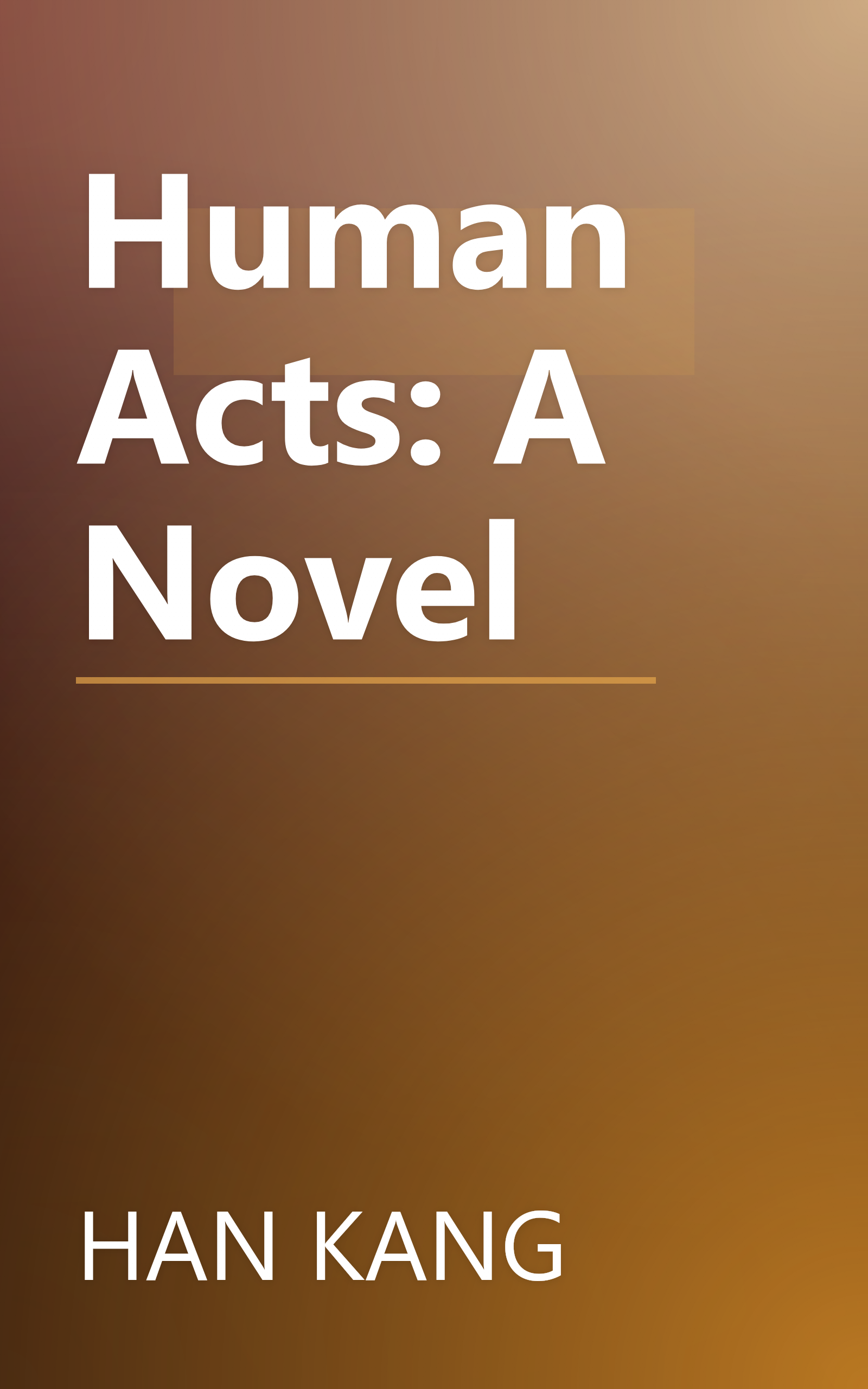 Human Acts: A Novel book cover