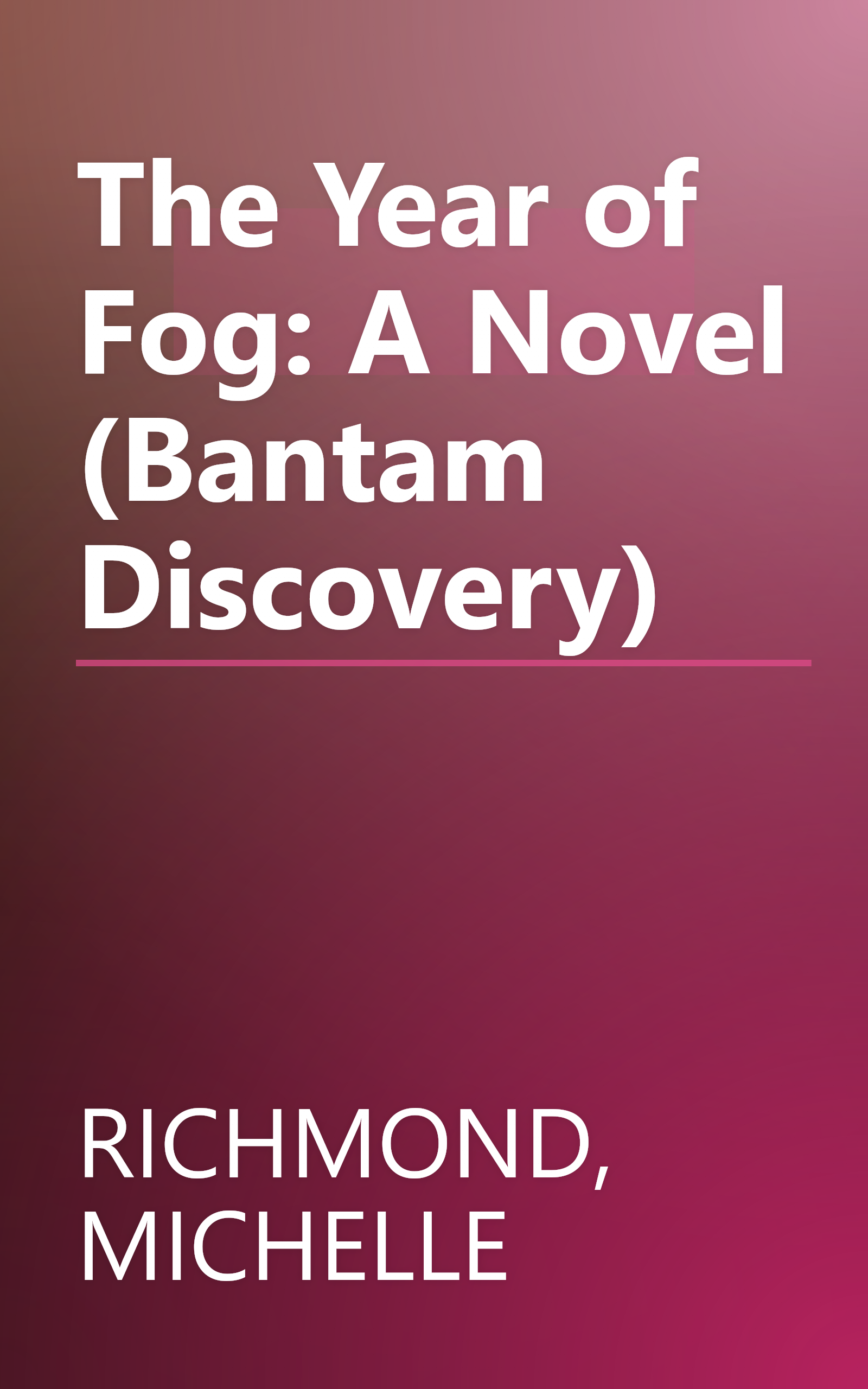 The Year of Fog: A Novel (Bantam Discovery) book cover