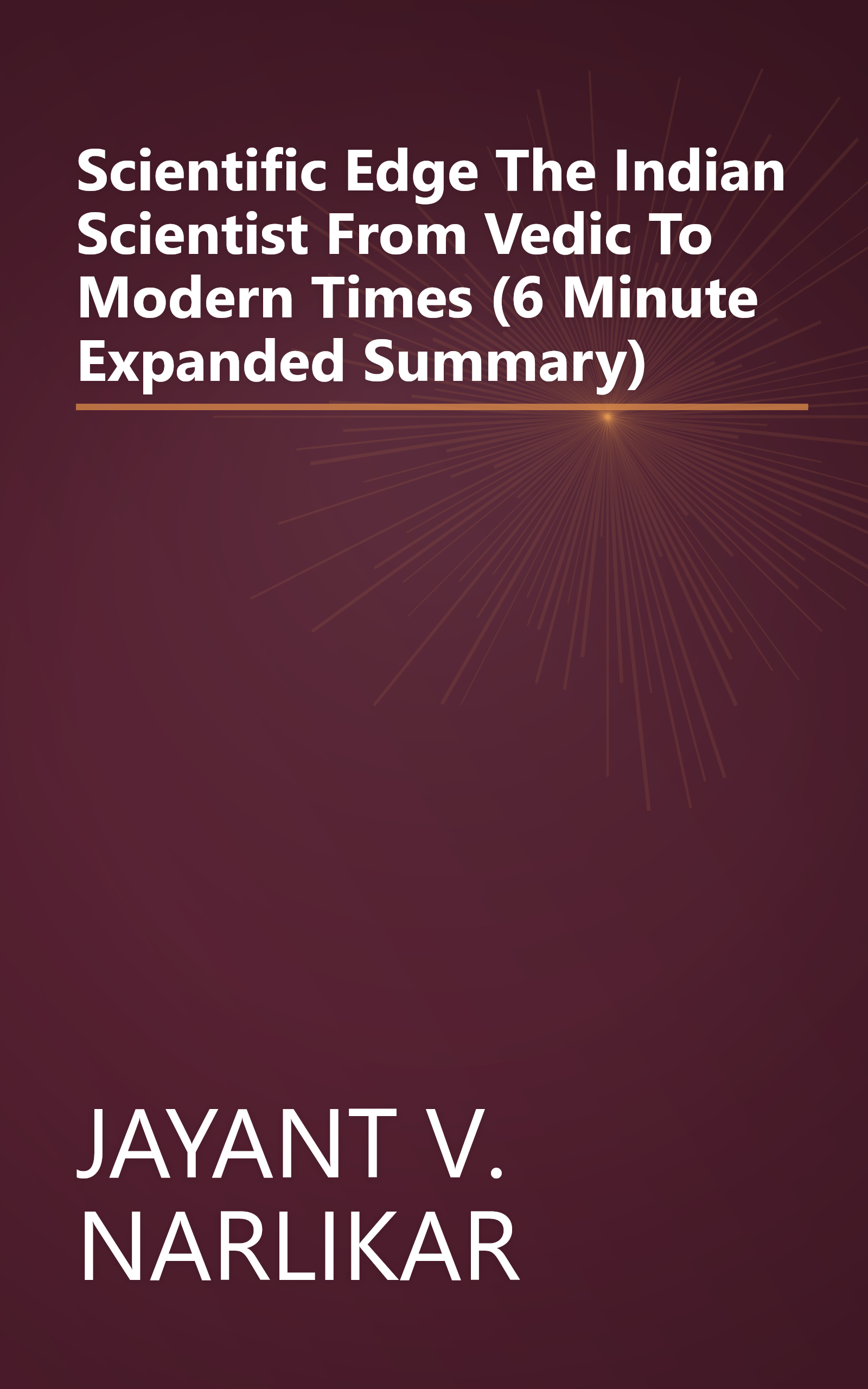 Scientific Edge  The Indian Scientist From Vedic To Modern Times (6 Minute   Expanded Summary) book cover
