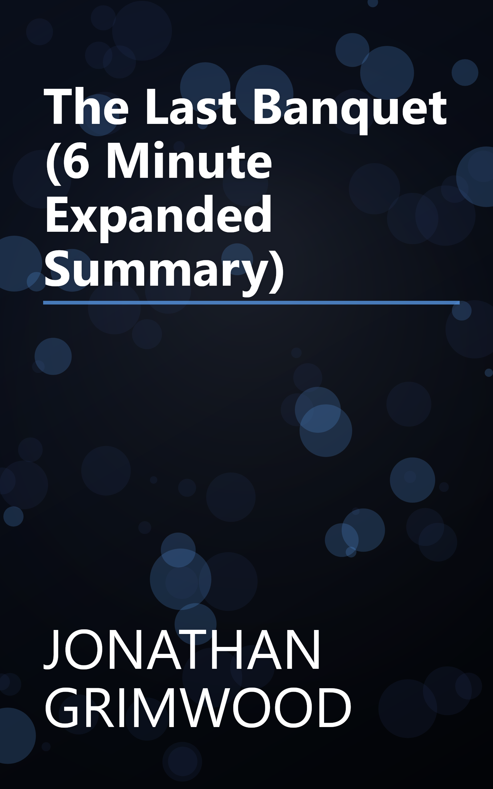 The Last Banquet (6 Minute   Expanded Summary) book cover