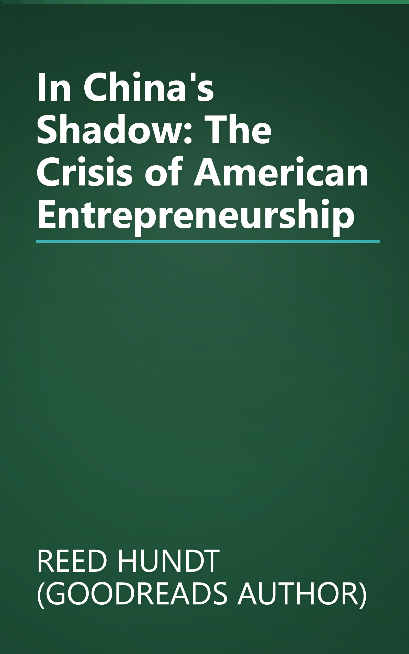 In China's Shadow: The Crisis of American Entrepreneurship book cover