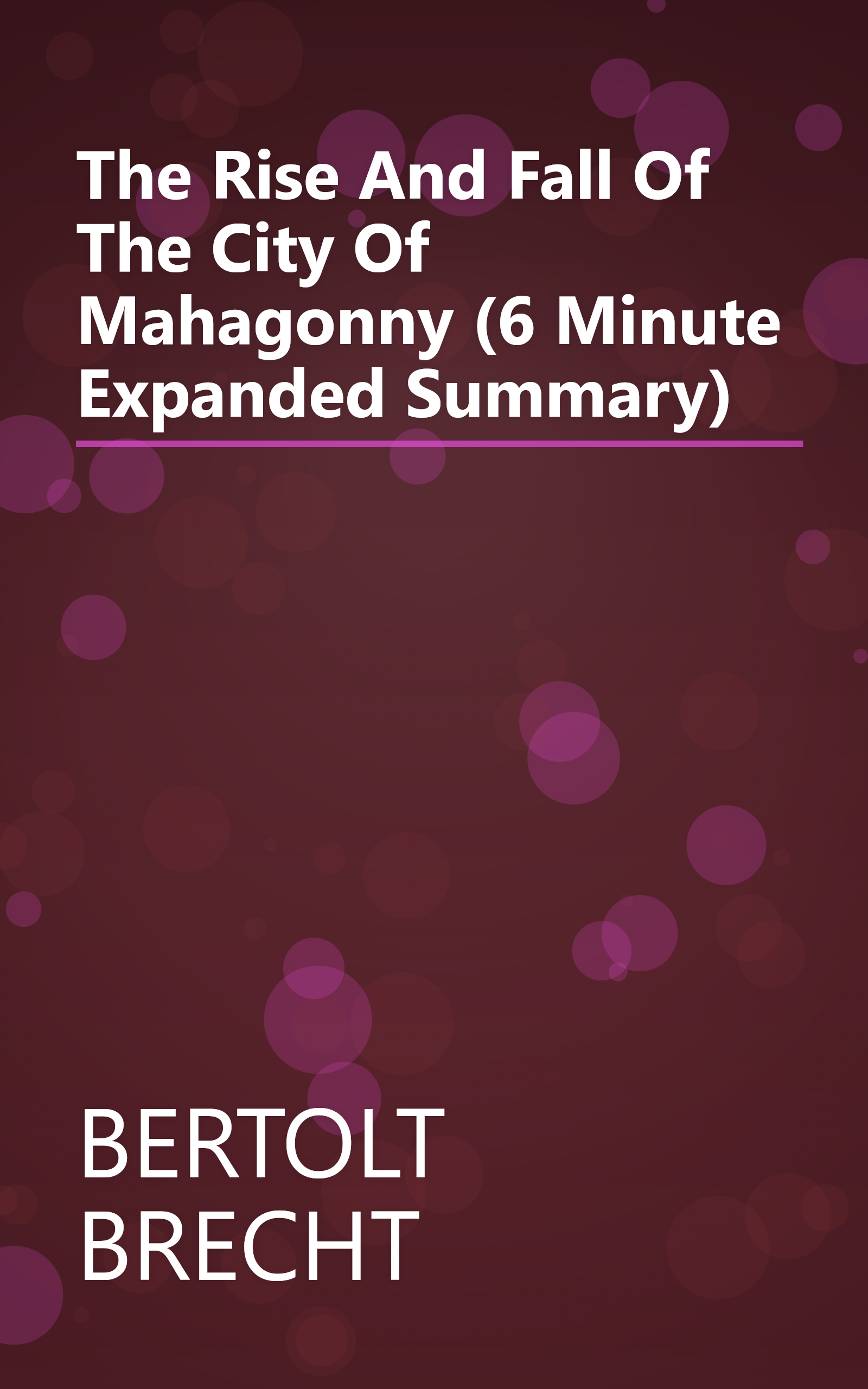 The Rise And Fall Of The City Of Mahagonny (6 Minute   Expanded Summary) book cover