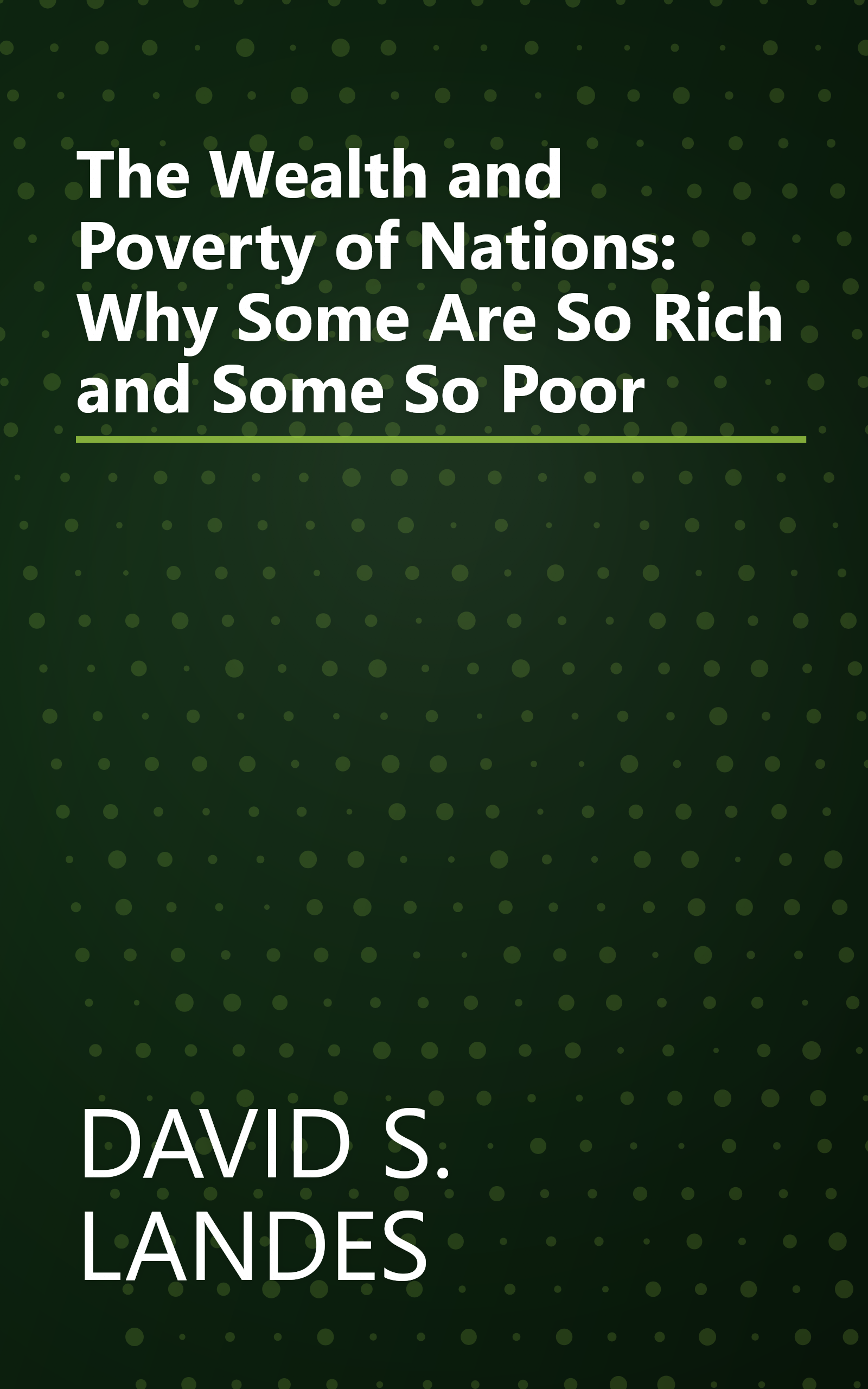 The Wealth and Poverty of Nations: Why Some Are So Rich and Some So Poor book cover