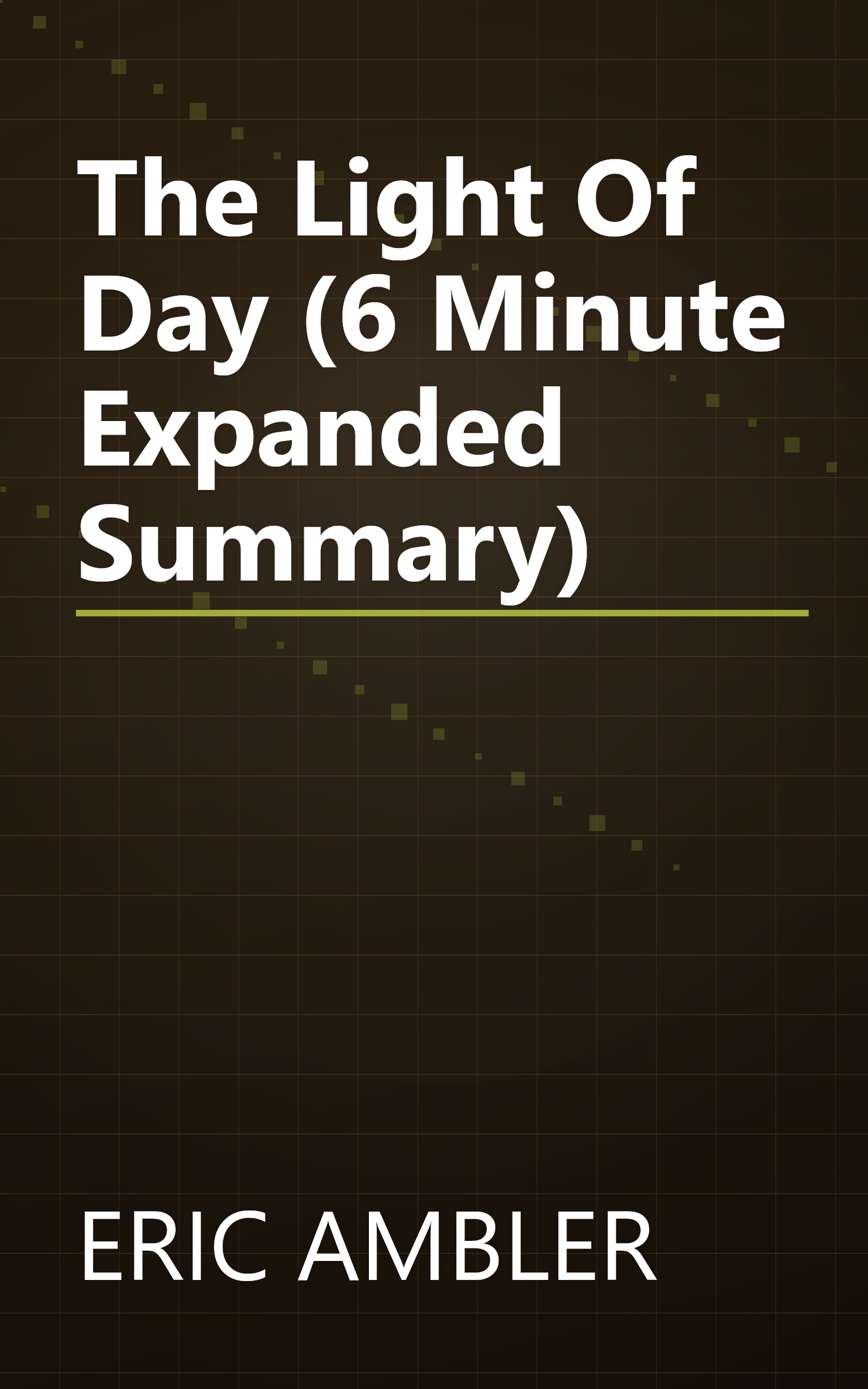 The Light Of Day (6 Minute   Expanded Summary) book cover