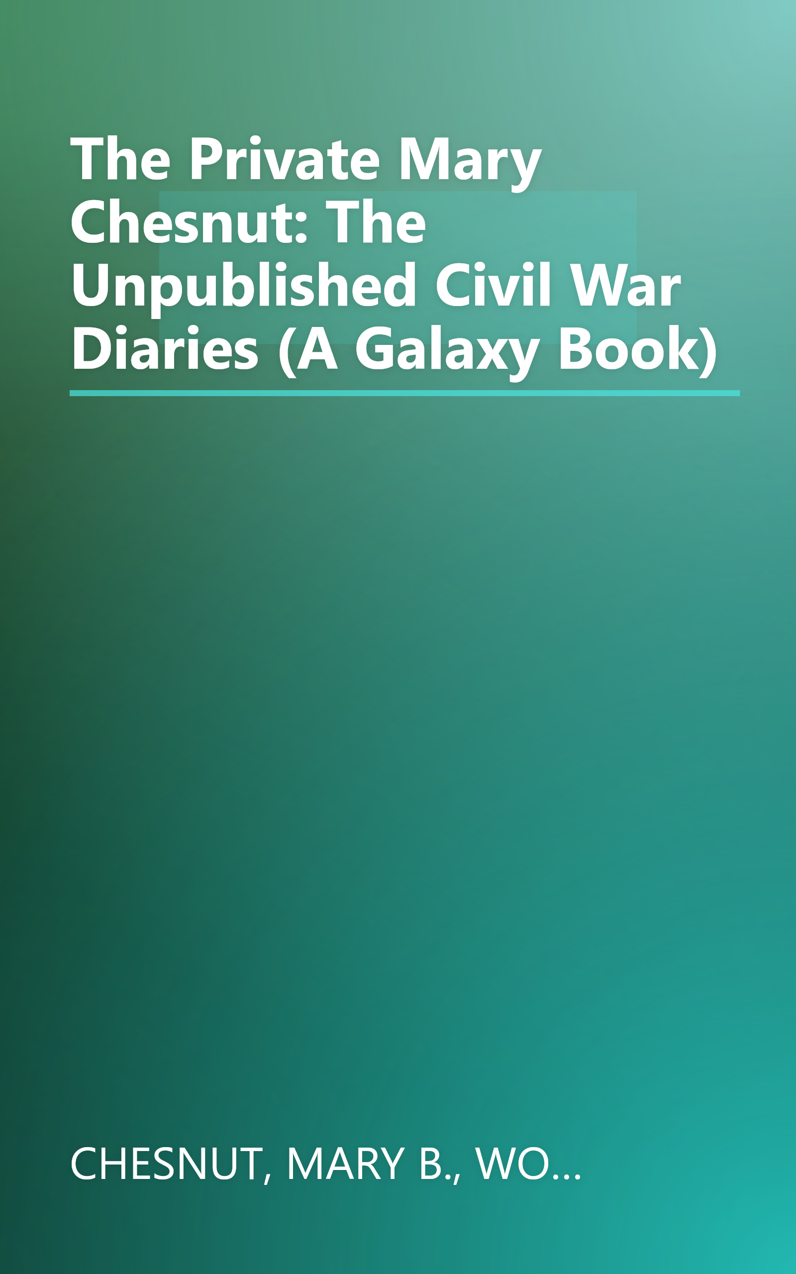 The Private Mary Chesnut: The Unpublished Civil War Diaries (A Galaxy Book) book cover