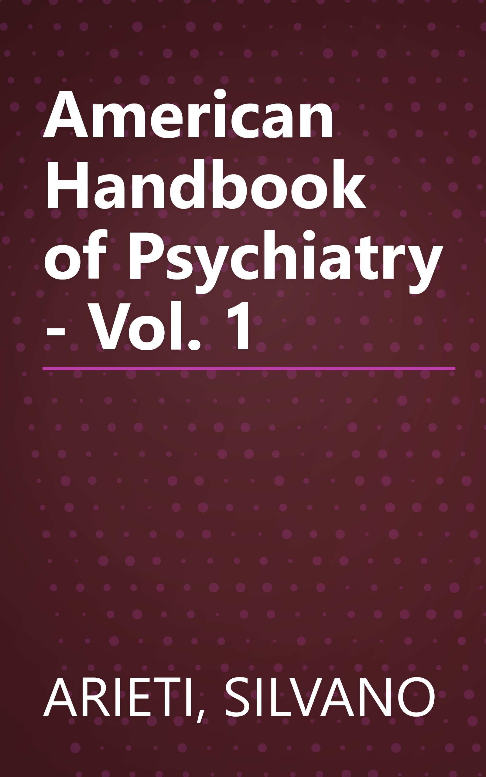 American Handbook of Psychiatry - Vol. 1 book cover