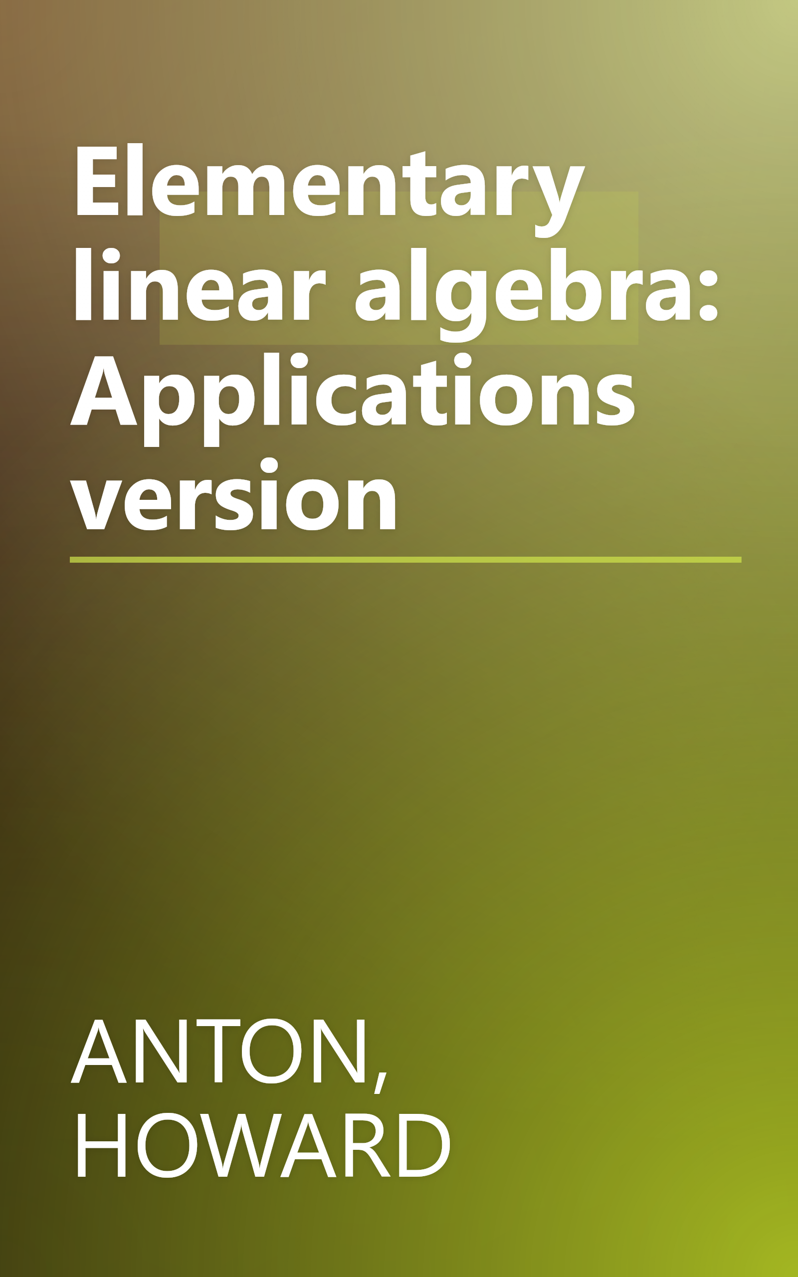 Elementary linear algebra: Applications version book cover