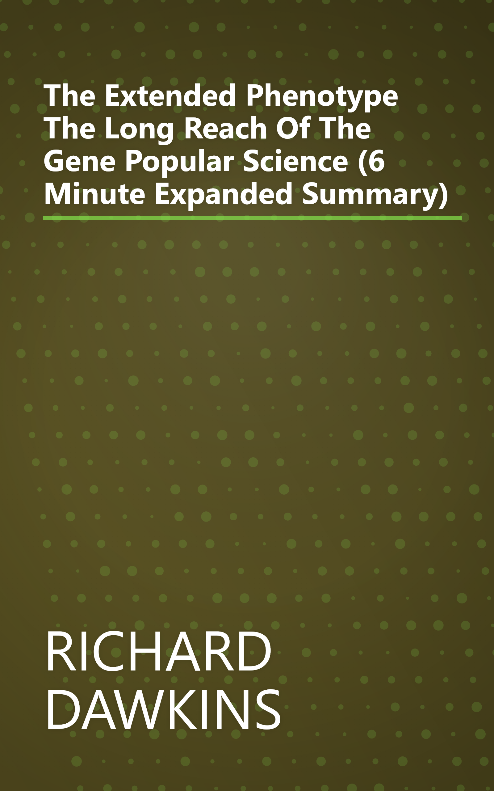 The Extended Phenotype  The Long Reach Of The Gene  Popular Science  (6 Minute   Expanded Summary) book cover