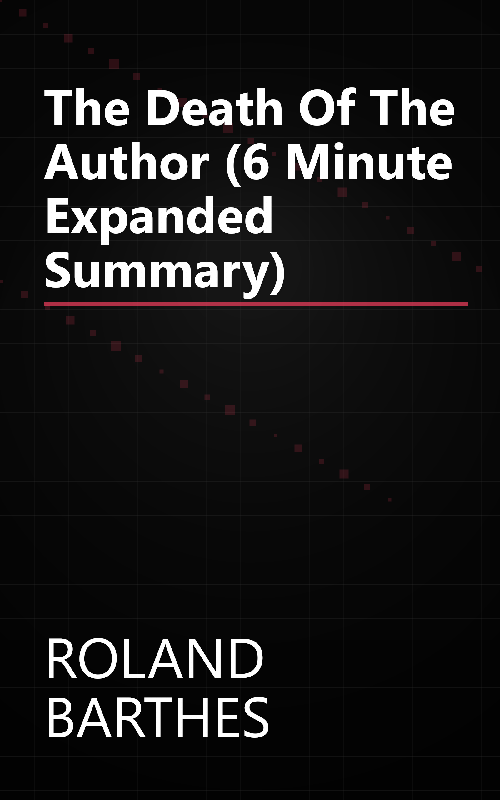 The Death Of The Author (6 Minute   Expanded Summary) book cover