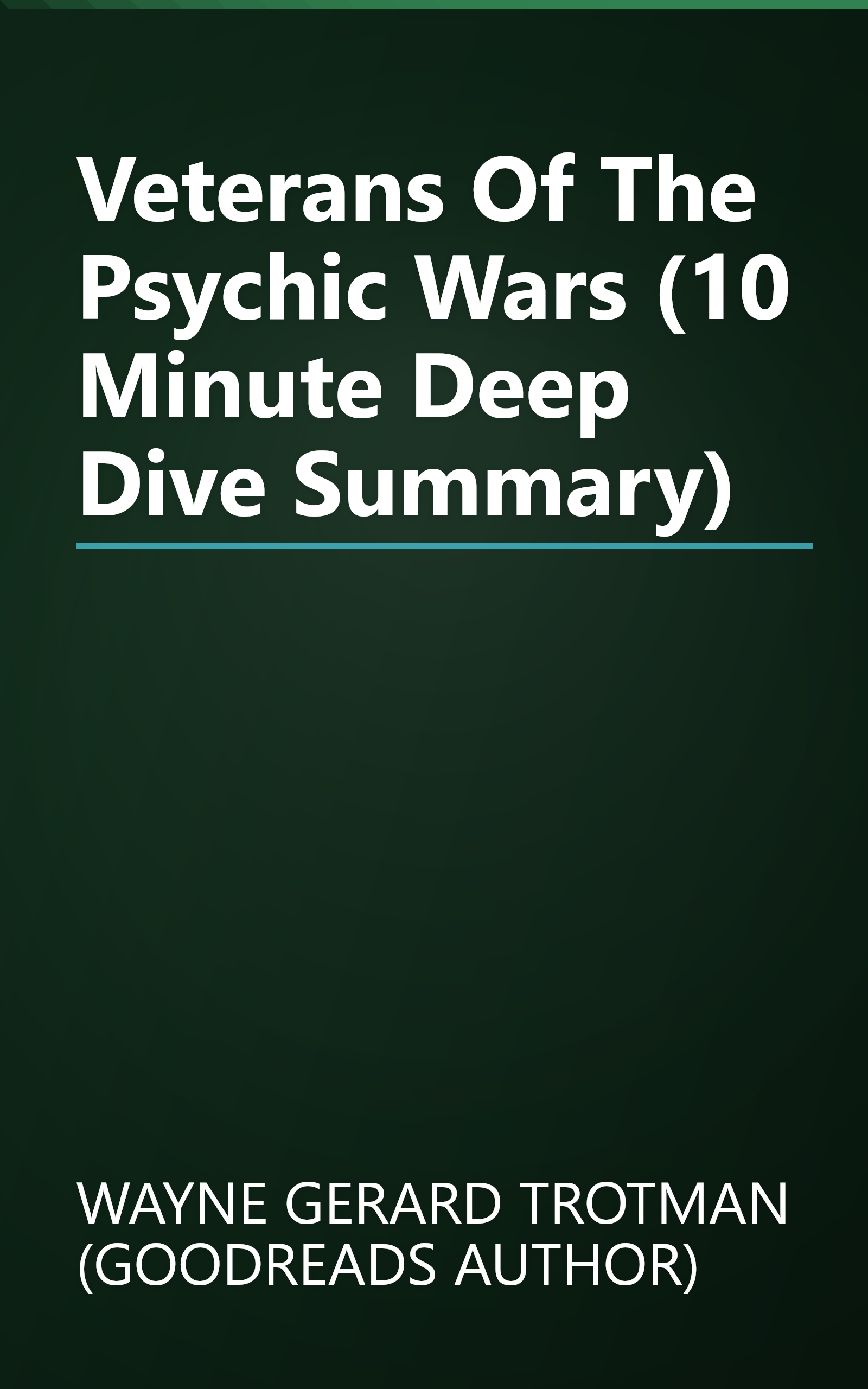 Veterans Of The Psychic Wars (10 Minute   Deep Dive Summary) book cover