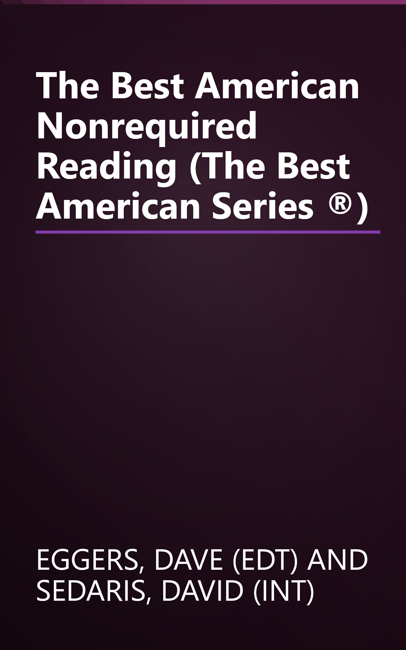 The Best American Nonrequired Reading (The Best American Series ®) book cover