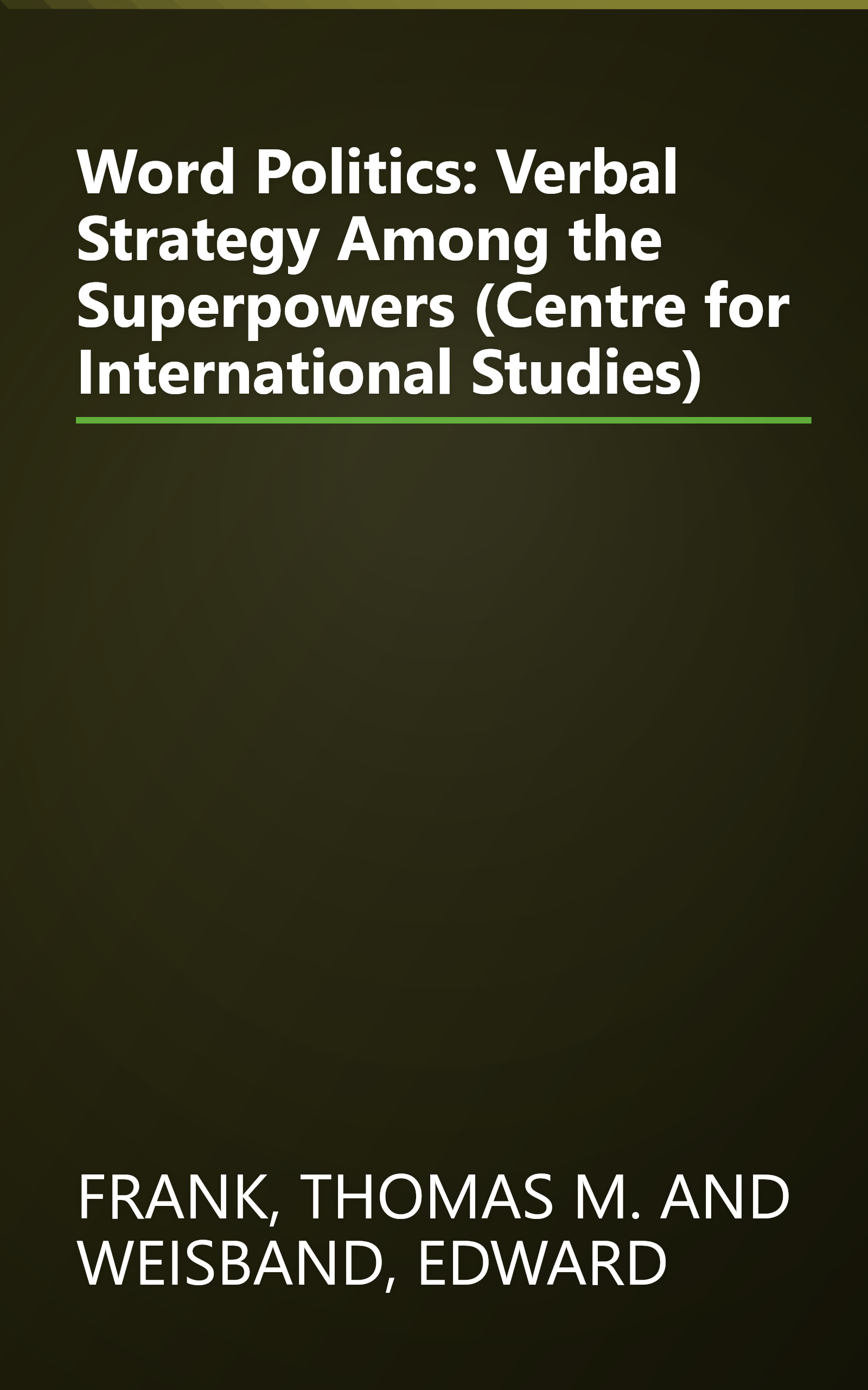Word Politics: Verbal Strategy Among the Superpowers (Centre for International Studies) book cover