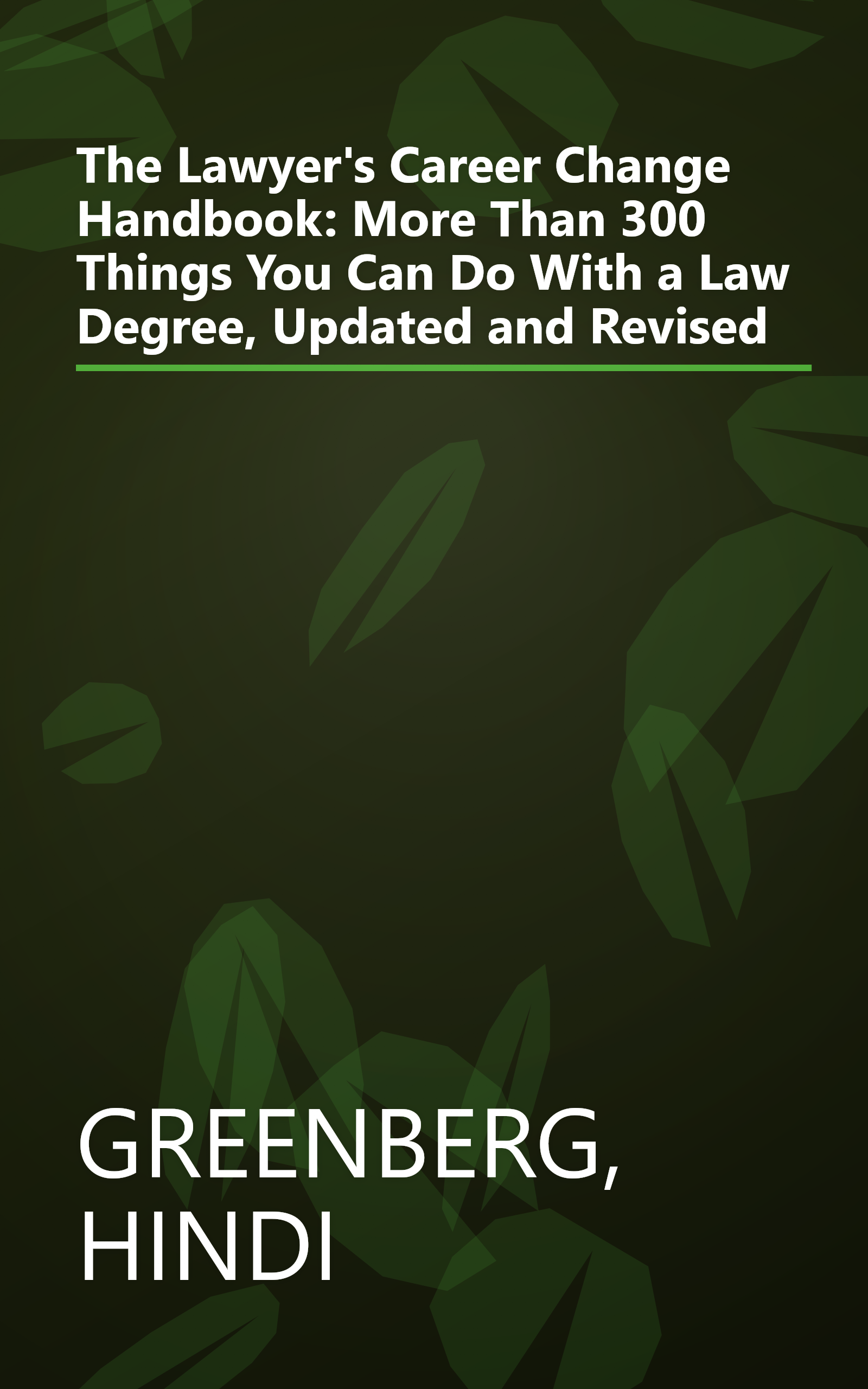 The Lawyer's Career Change Handbook: More Than 300 Things You Can Do With a Law Degree, Updated and Revised book cover