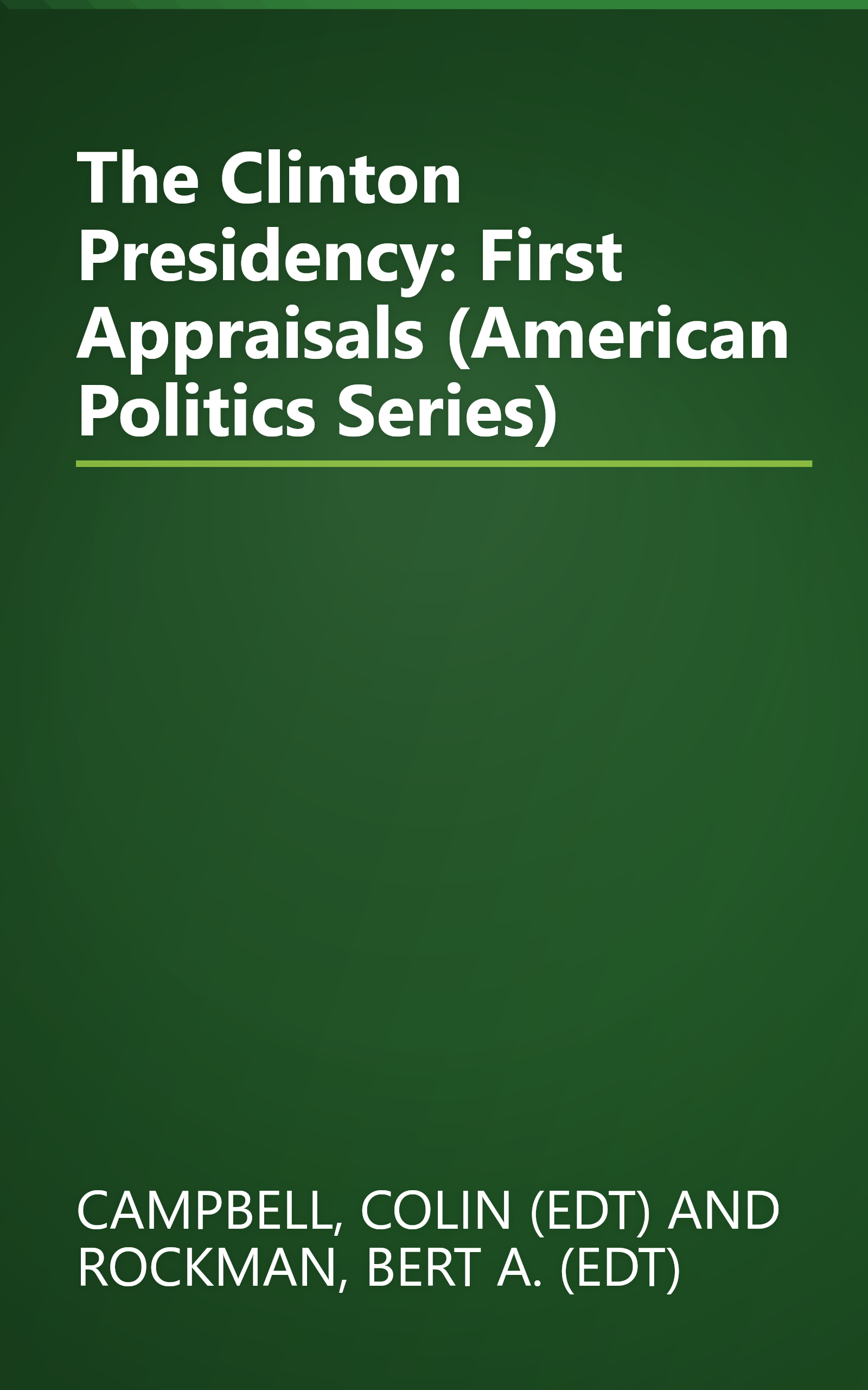 The Clinton Presidency: First Appraisals (American Politics Series) book cover