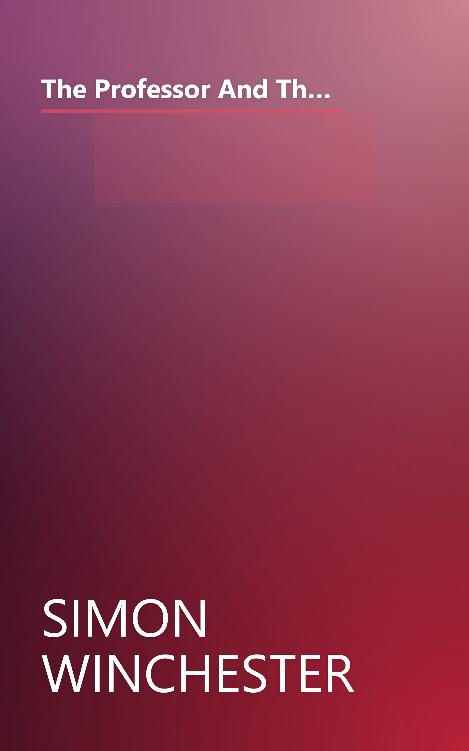 The Professor And The Madman  A Tale Of Murder  Insanity And The Making Of The Oxford English Dictionary 1 (6 Minute   Expanded Summary) book cover