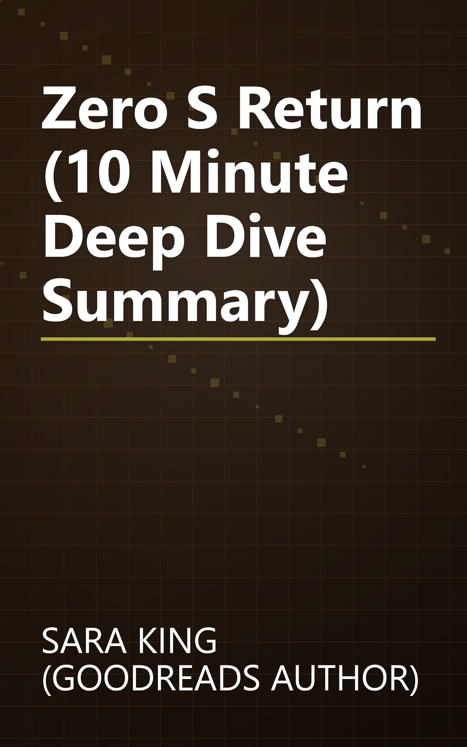 Zero S Return (10 Minute   Deep Dive Summary) book cover