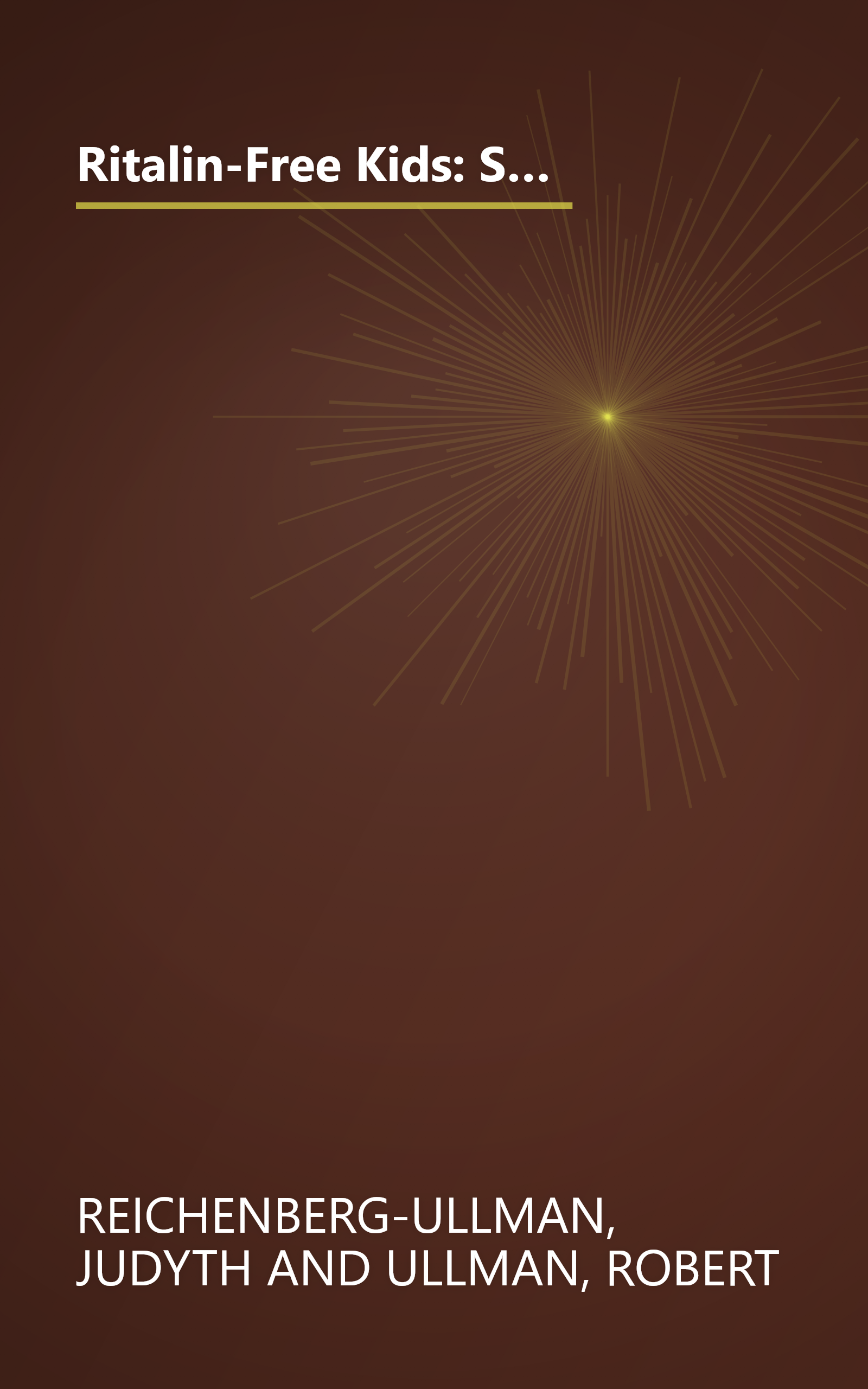 Ritalin-Free Kids: Safe and Effective Homeopathic Medicine for ADD and Other Behavioral and Learning Problems book cover