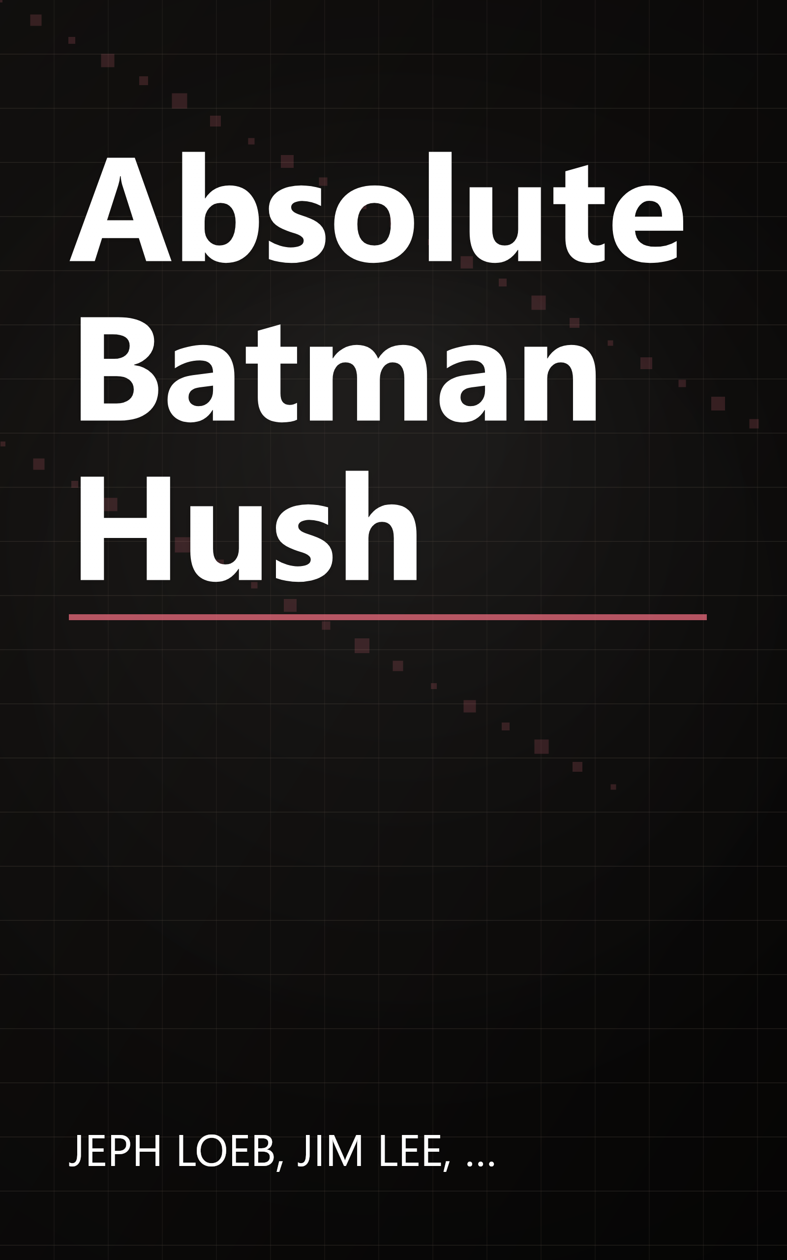 Absolute Batman Hush book cover