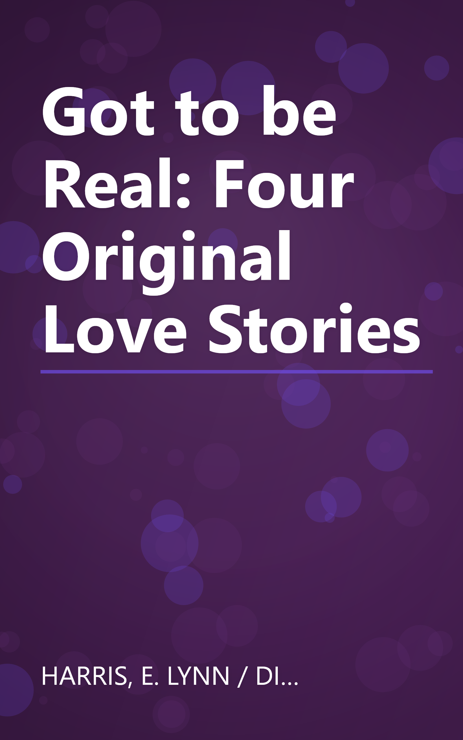 Got to be Real: Four Original Love Stories book cover