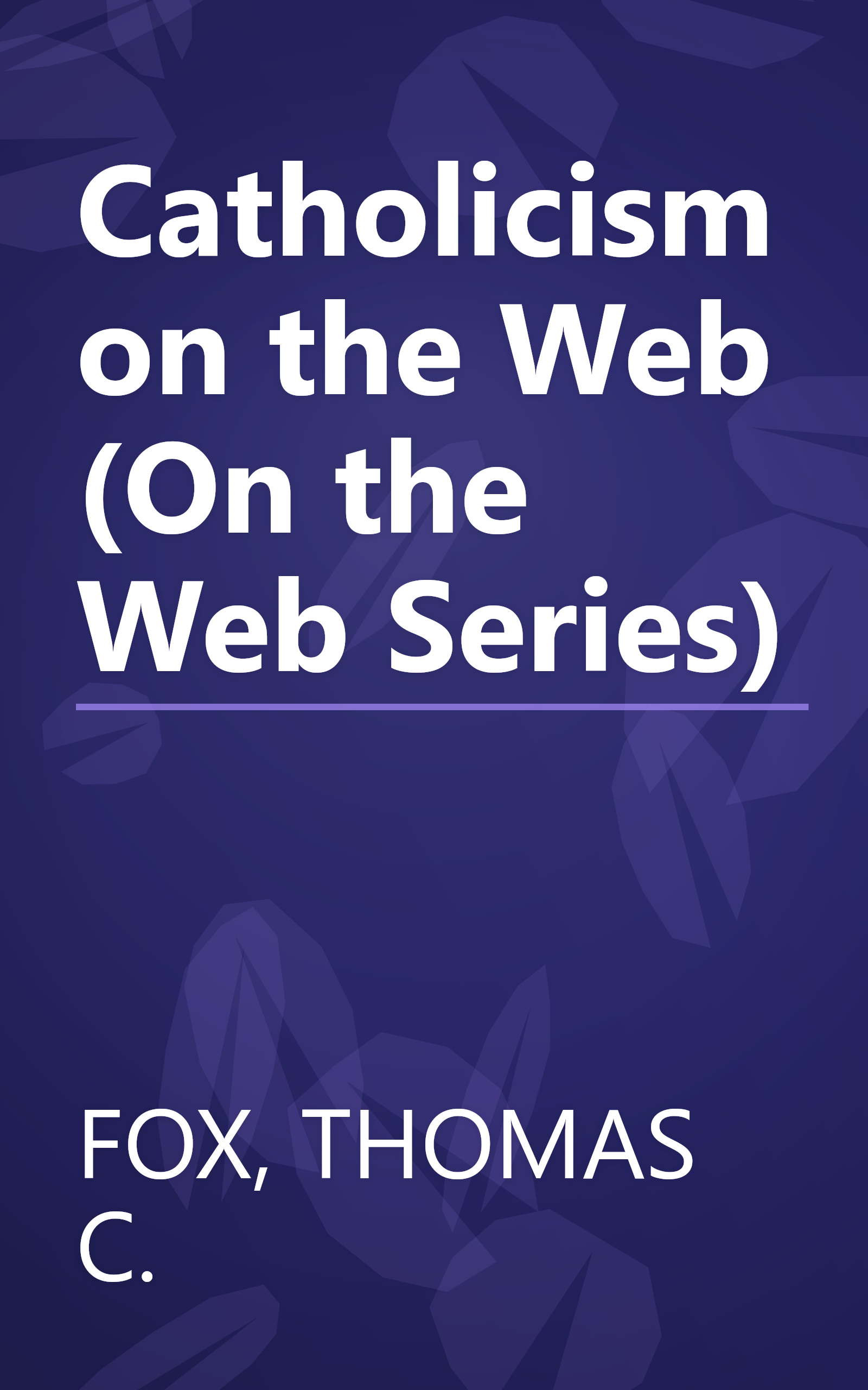 Catholicism on the Web (On the Web Series) book cover