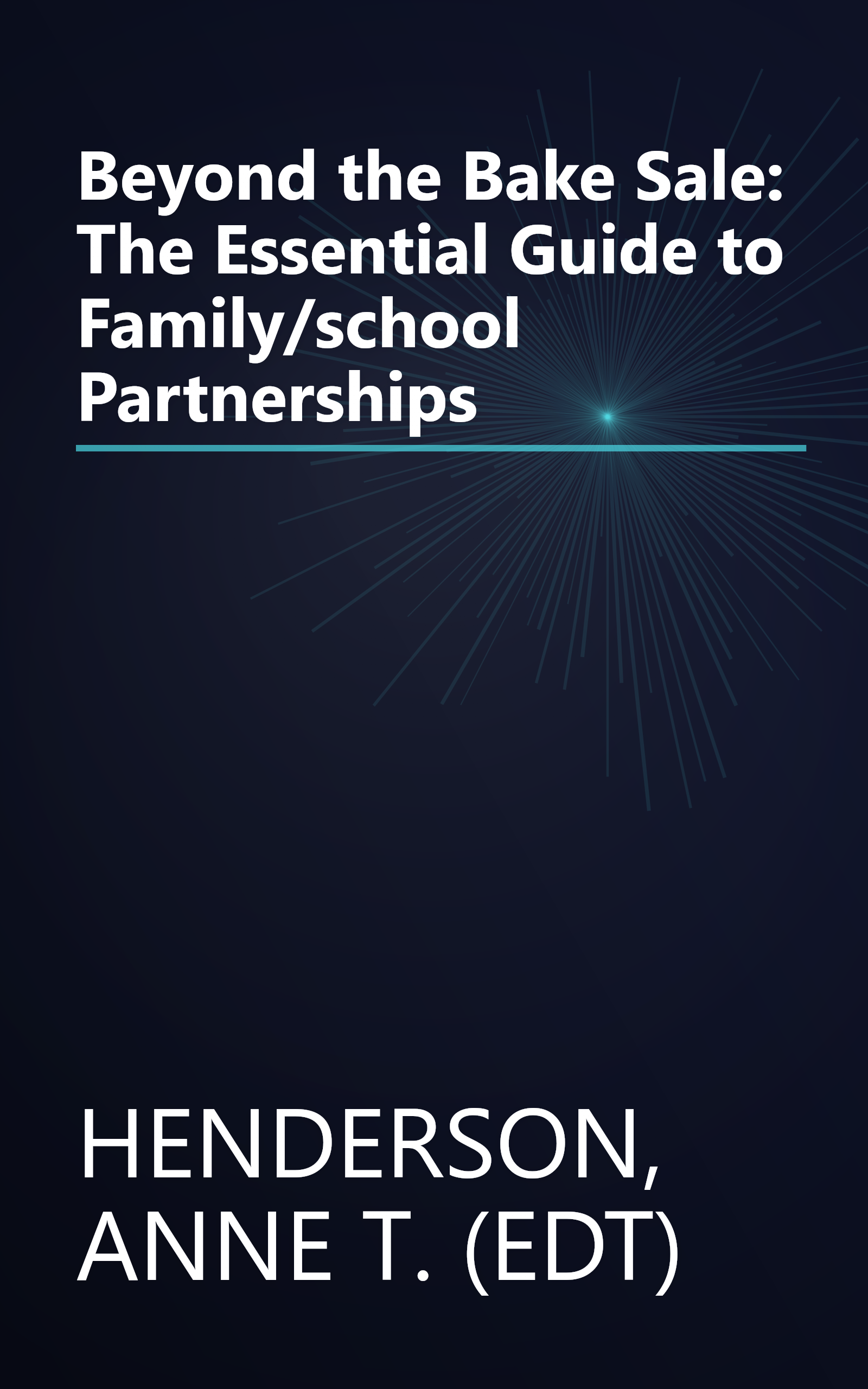Beyond the Bake Sale: The Essential Guide to Family/school Partnerships book cover