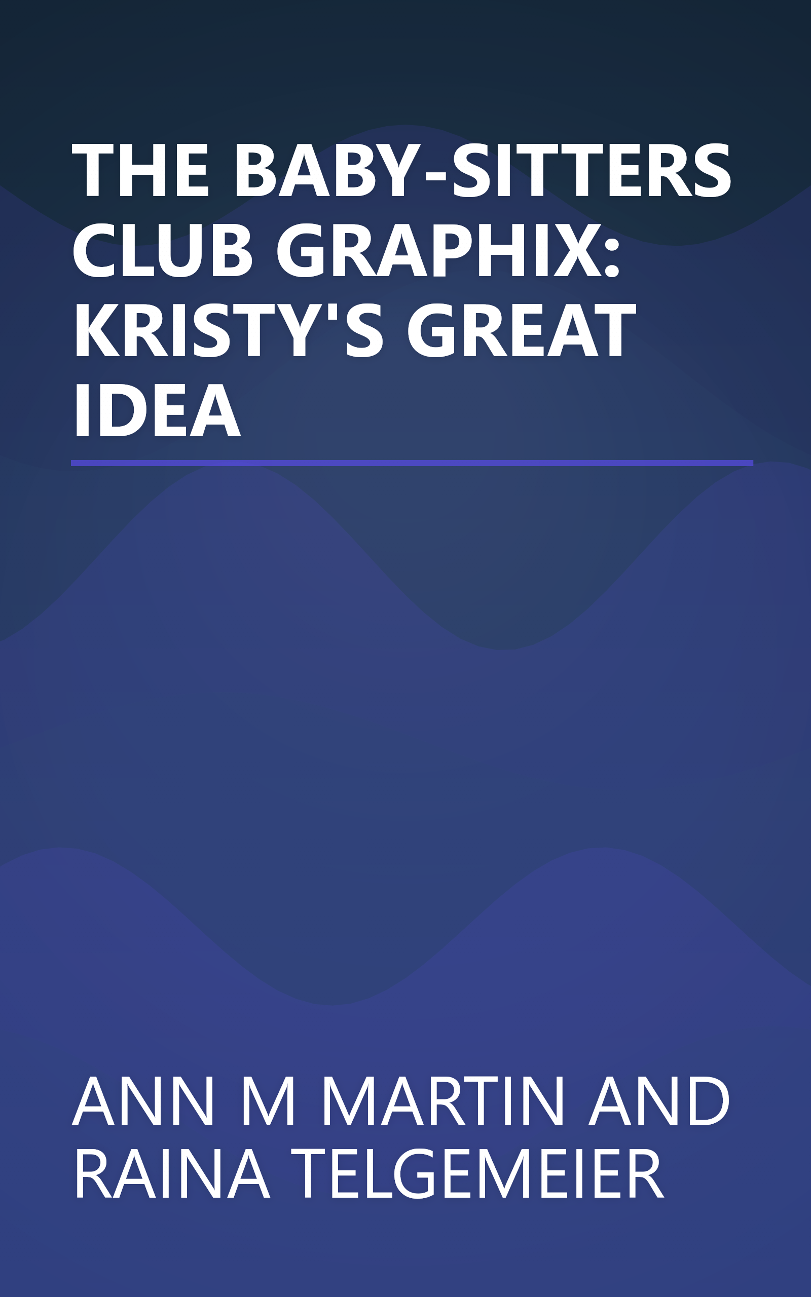 THE BABY-SITTERS CLUB GRAPHIX: KRISTY'S GREAT IDEA book cover