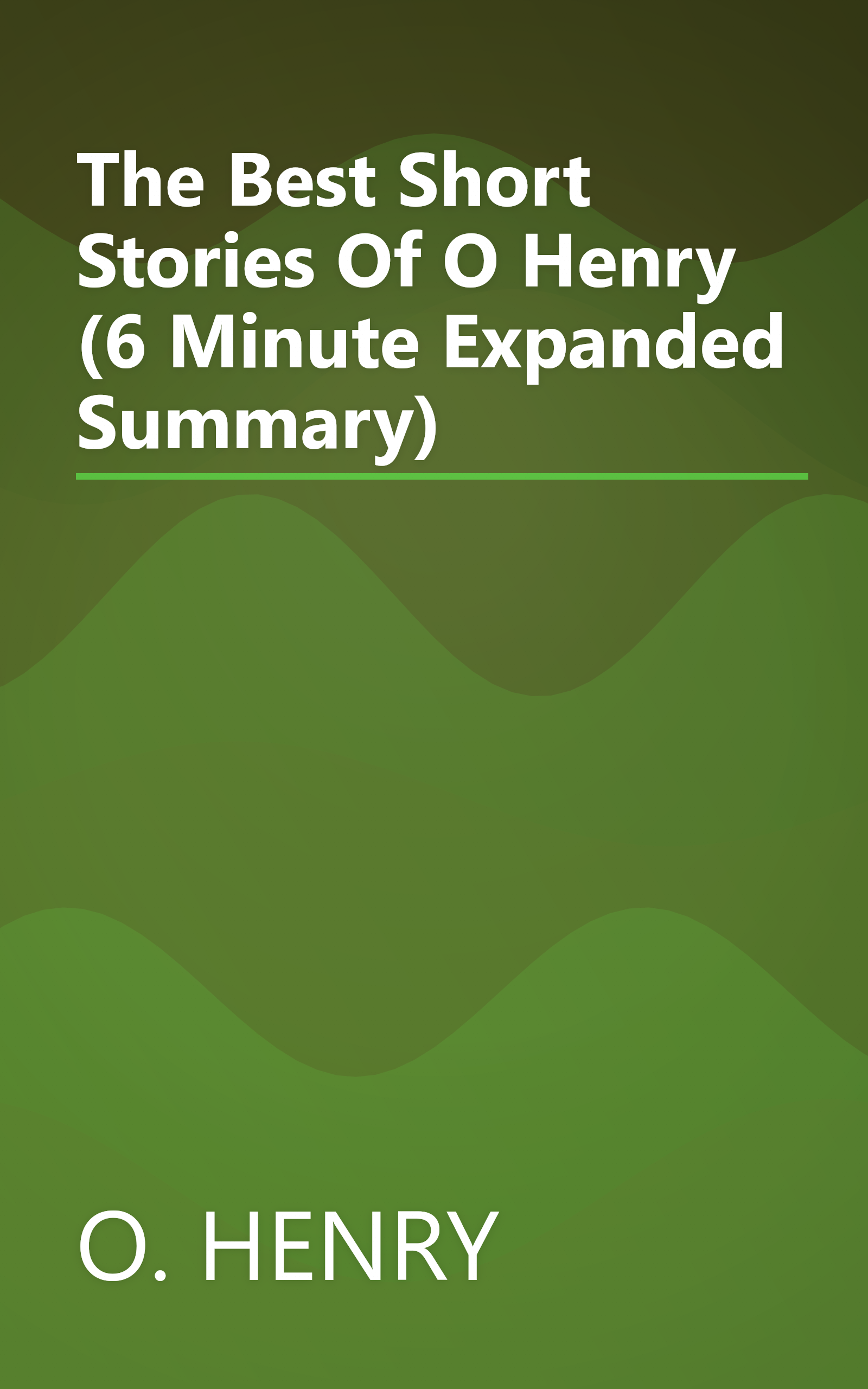 The Best Short Stories Of O  Henry (6 Minute   Expanded Summary) book cover