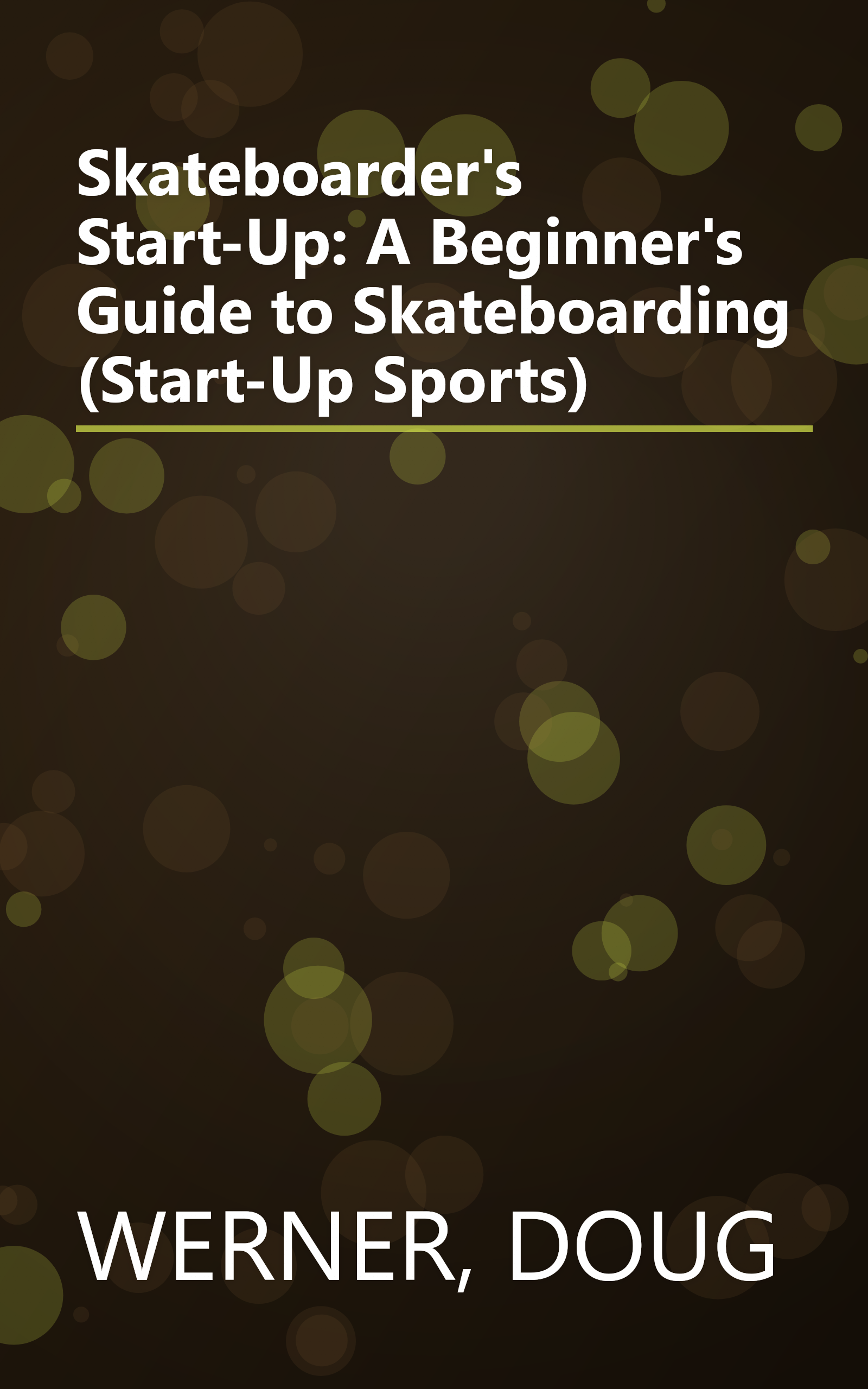 Skateboarder's Start-Up: A Beginner's Guide to Skateboarding (Start-Up Sports) book cover