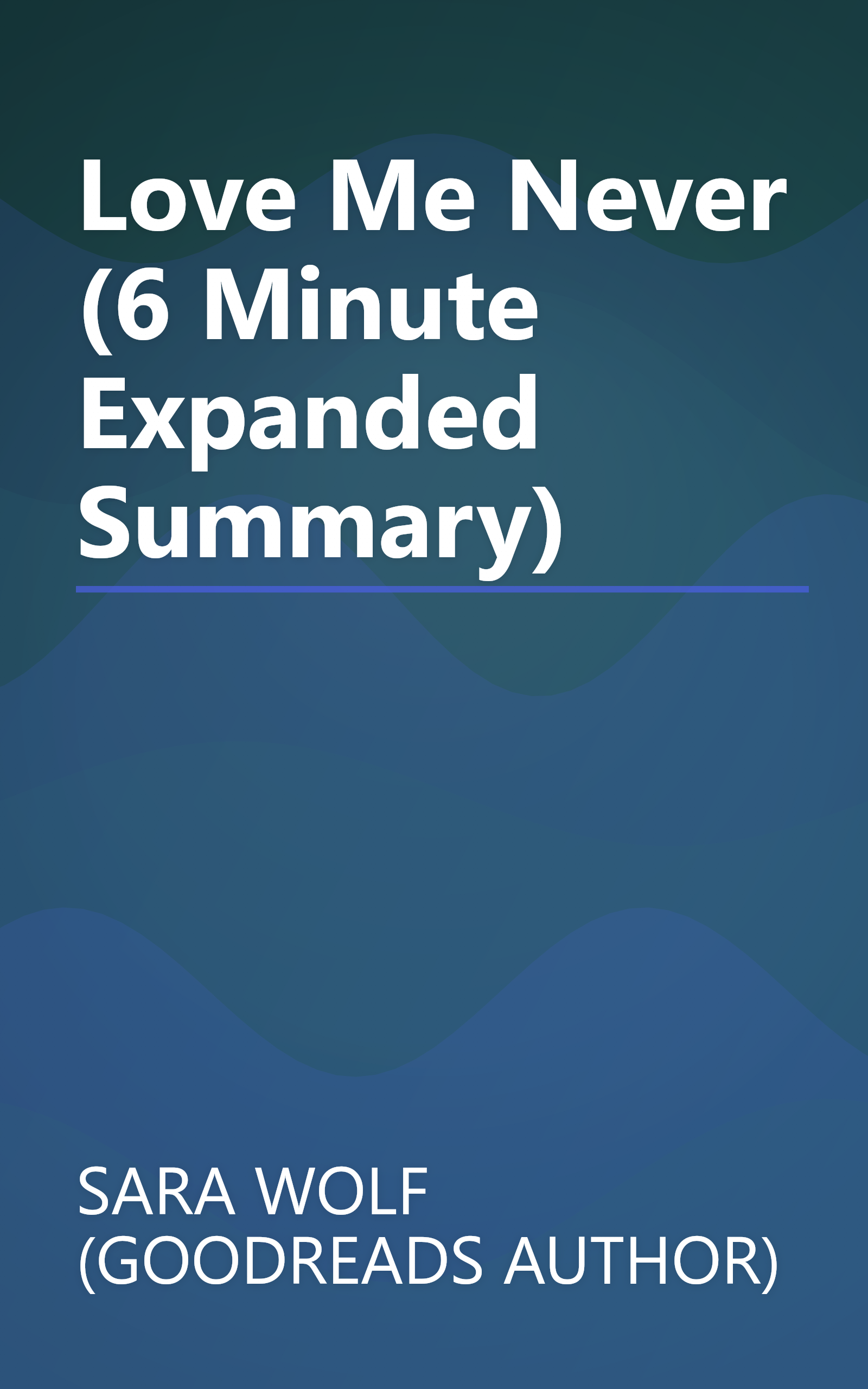 Love Me Never (6 Minute   Expanded Summary) book cover