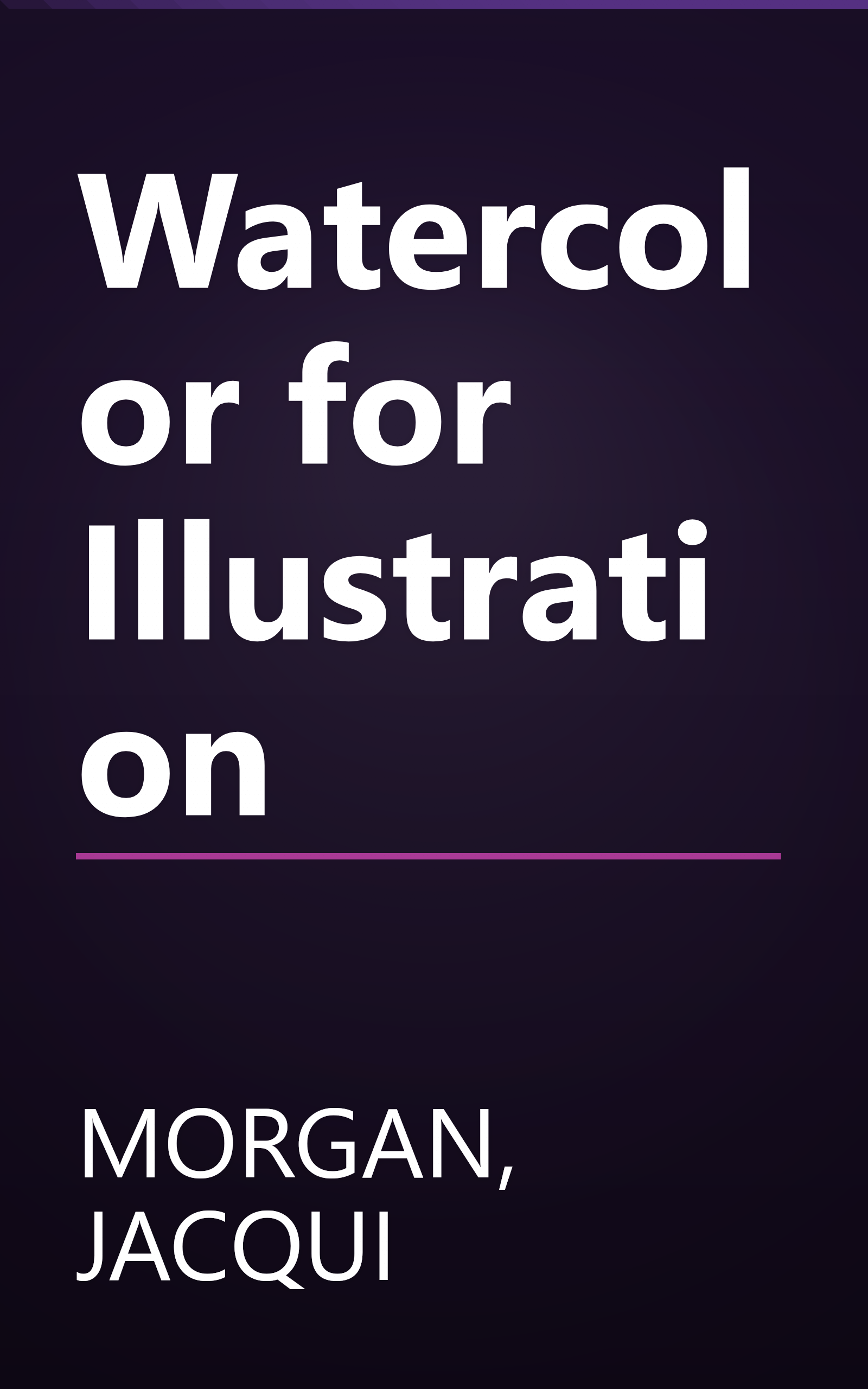 Watercolor for Illustration book cover