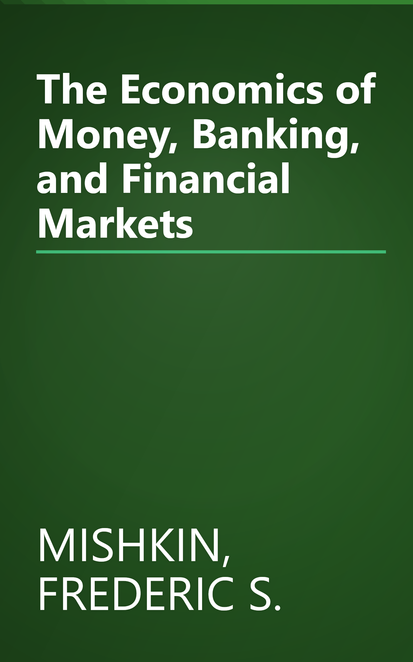 The Economics of Money, Banking, and Financial Markets book cover