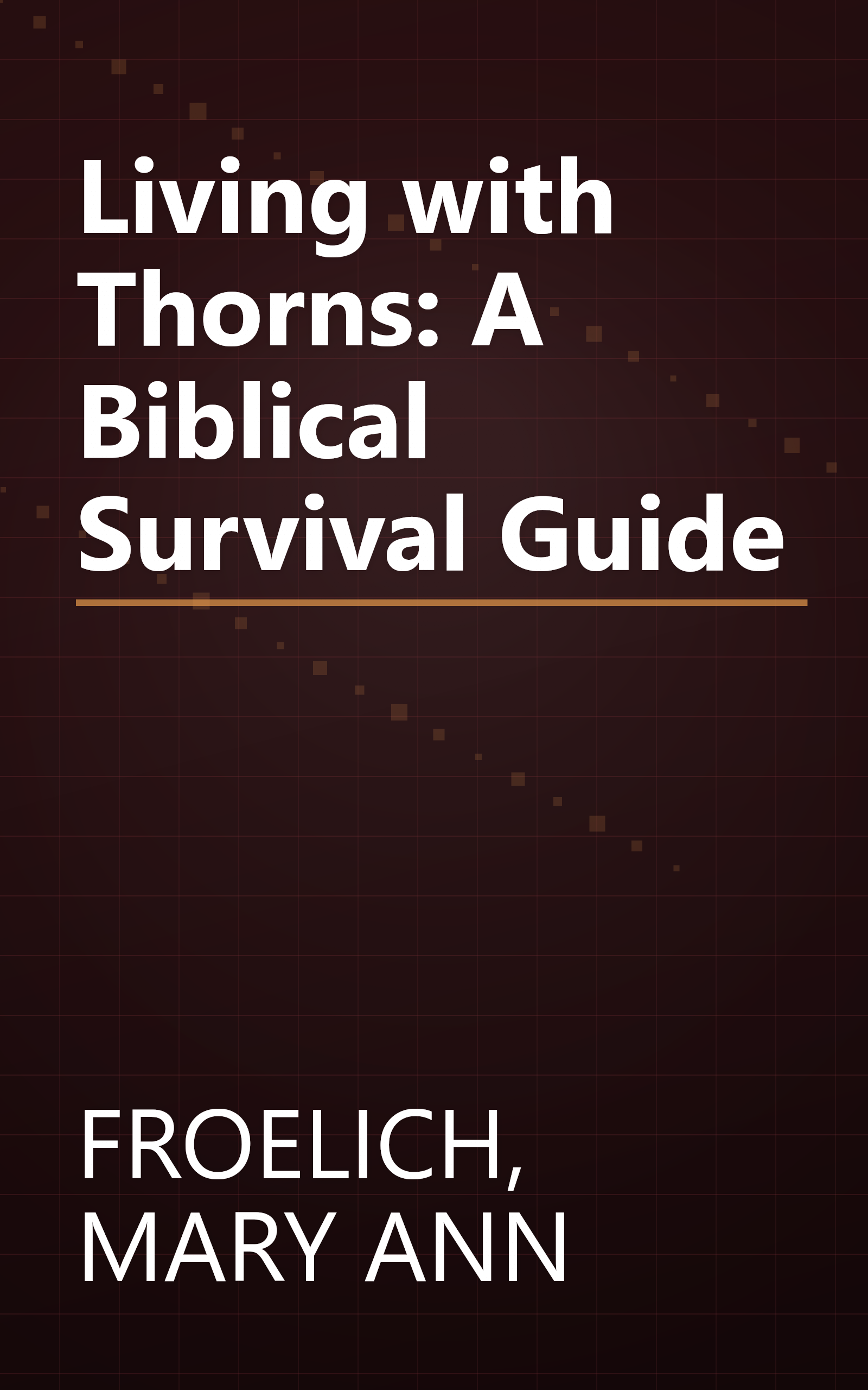 Living with Thorns: A Biblical Survival Guide book cover