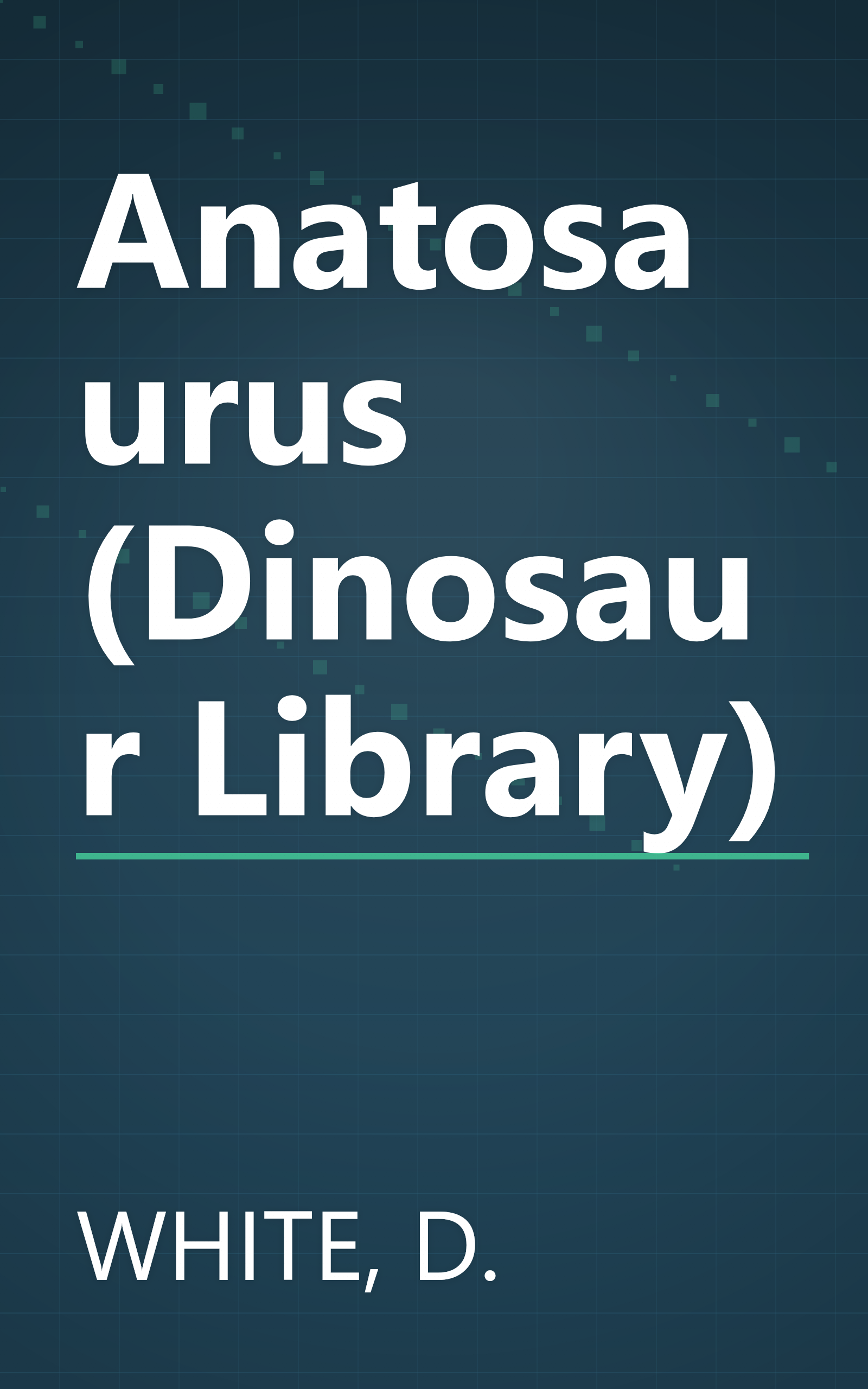 Anatosaurus (Dinosaur Library) book cover