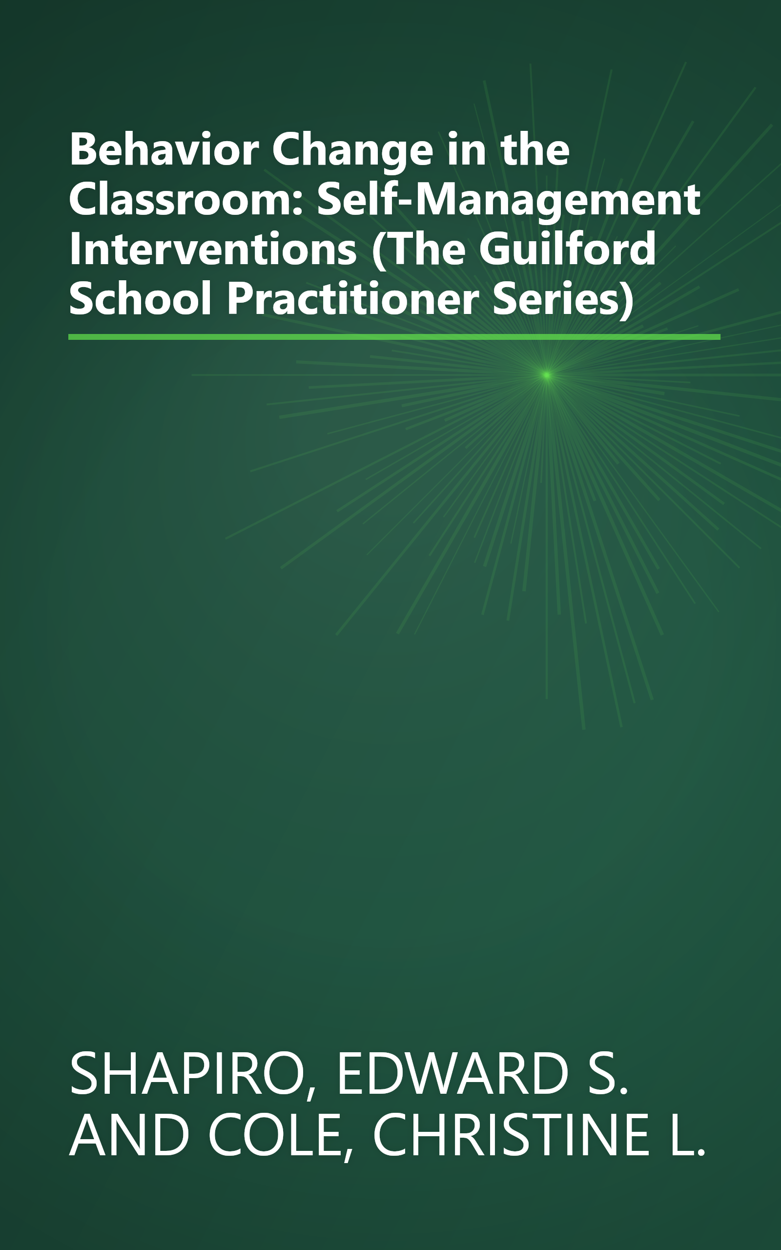 Behavior Change in the Classroom: Self-Management Interventions (The Guilford School Practitioner Series) book cover