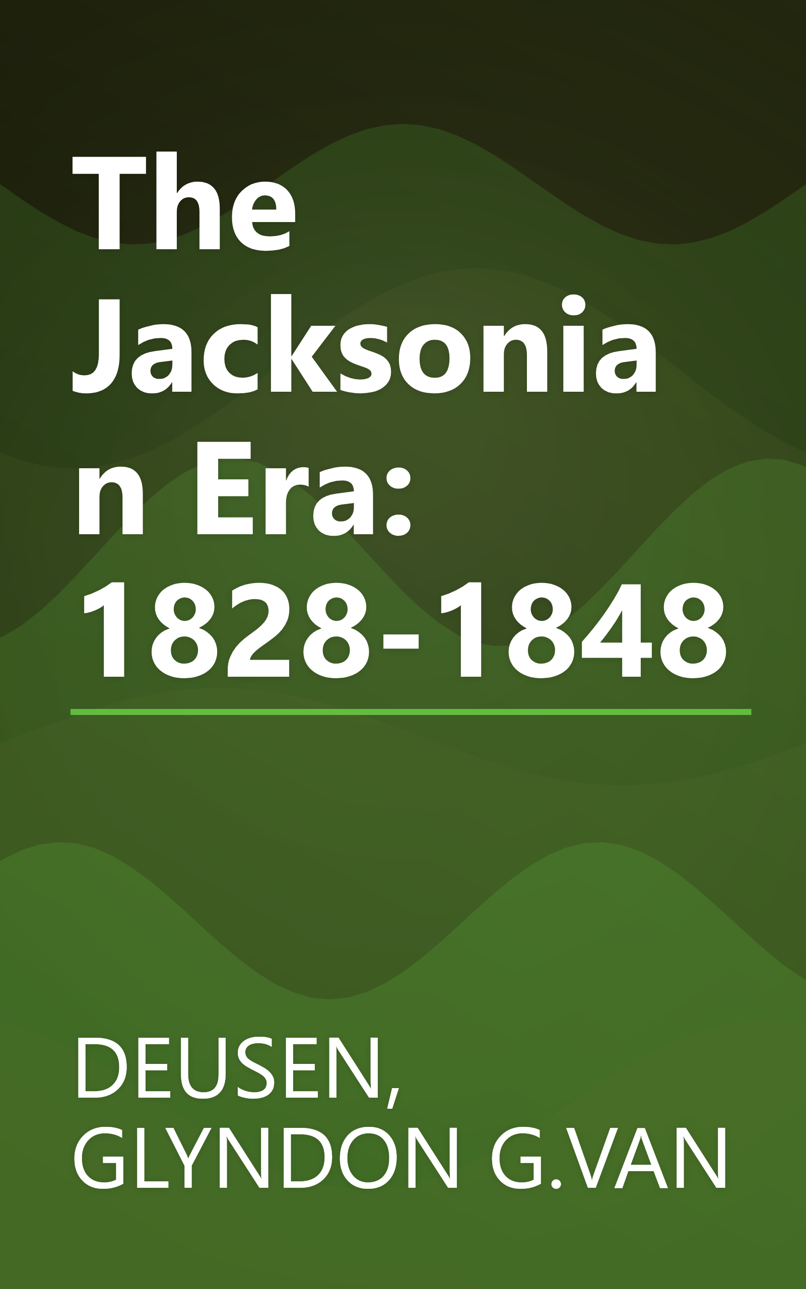 The Jacksonian Era: 1828-1848 book cover